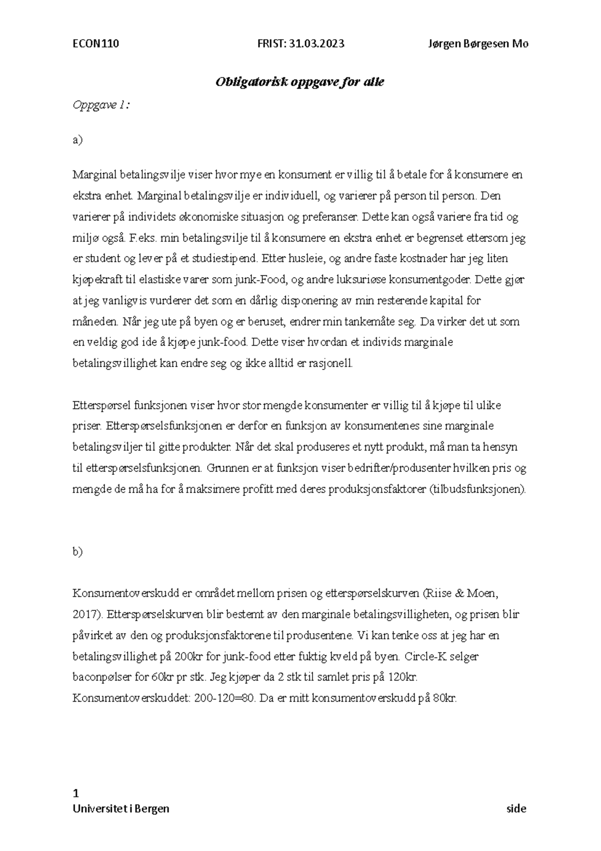 Obligatorisk oppgave nr 2 - Obligatorisk oppgave for alle Oppgave 1: a) Marginal betalingsvilje ...