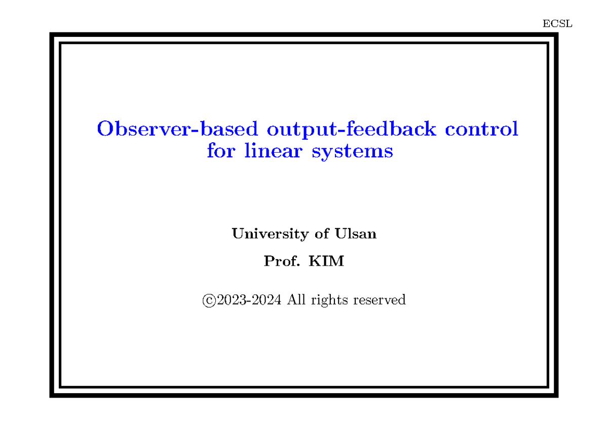 Observer-based output-feedback control - KIM © c 2023-2024 All rights ... Observer-based output-feedback control - KIM © c 2023-2024 All rights ...