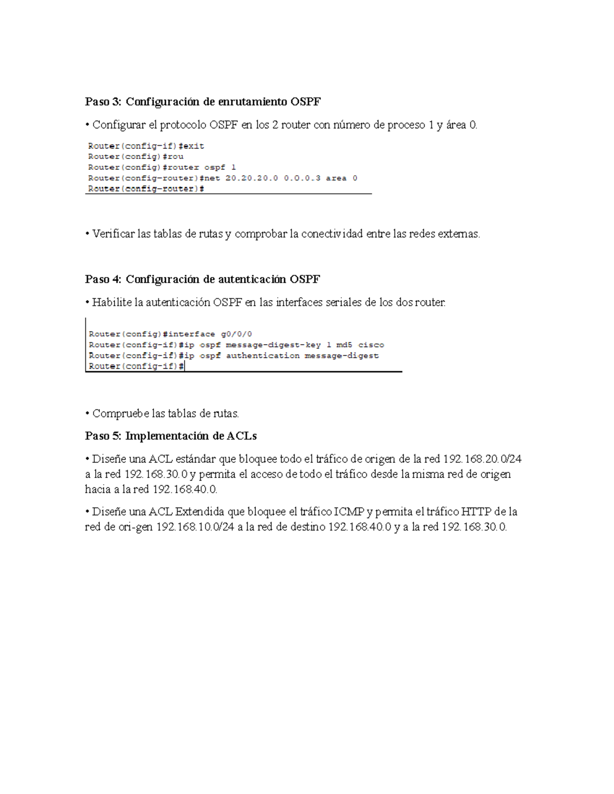 Redes EJE 3 - Paso 3: Configuración de enrutamiento OSPF Configurar el protocolo OSPF en los 2 ...