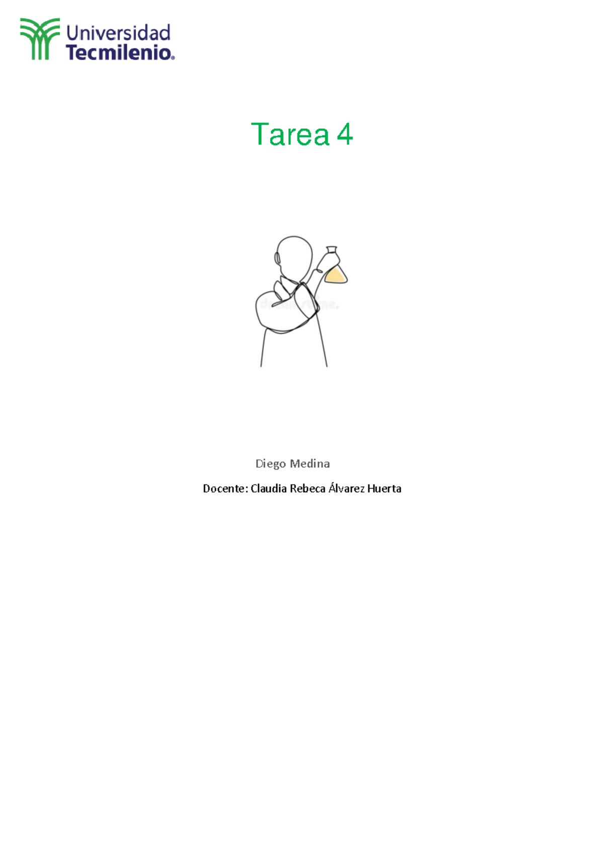 Tarea 4 - uwu - Tarea 4 Diego Medina Docente: Claudia Rebeca Álvarez Huerta Intrucciones ...