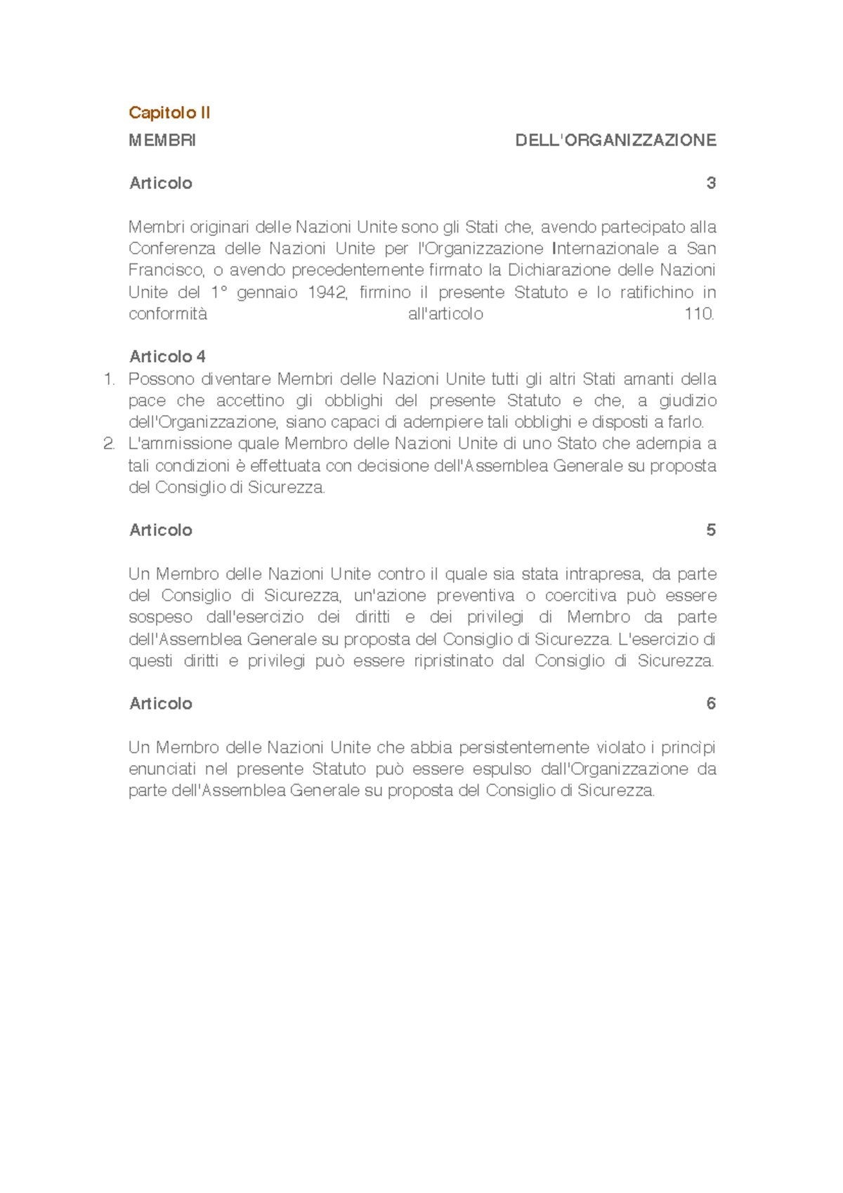 Carta ONU 2 - Capitolo II MEMBRI DELL'ORGANIZZAZIONE Articolo 3 Membri ...