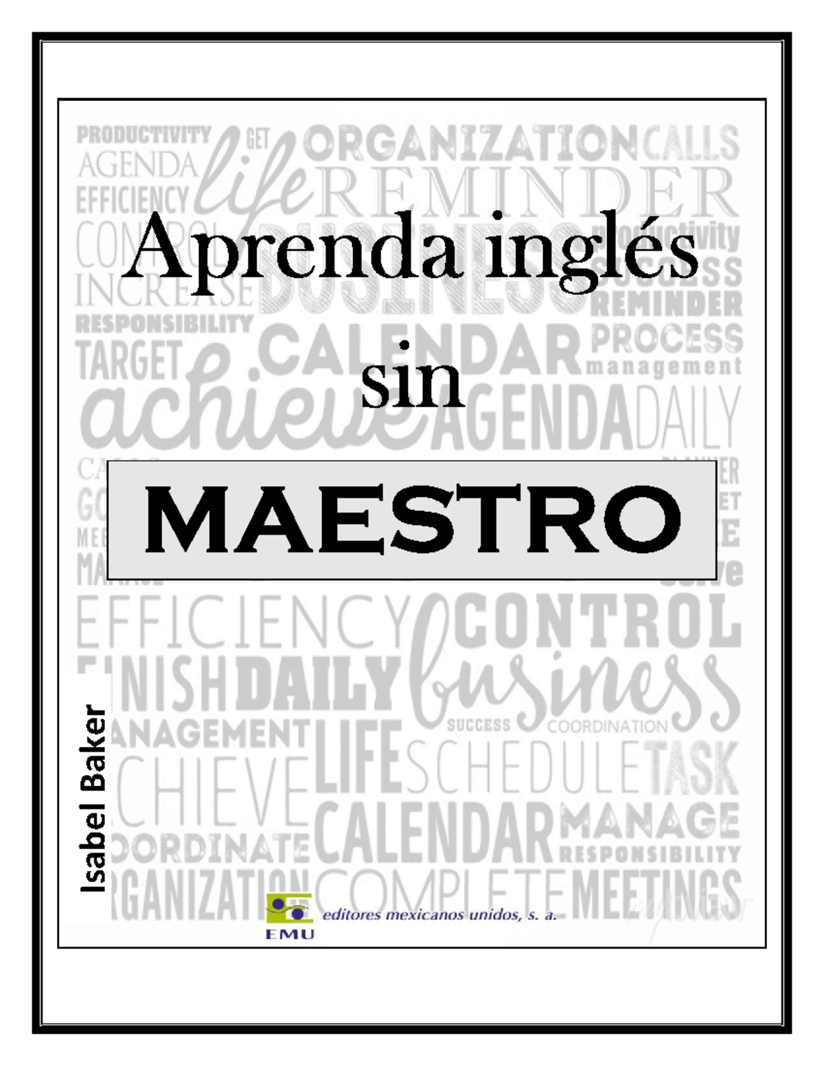 Ingles sin maestro Baker - Aprenda inglés sin MAESTRO Isabel Baker ...