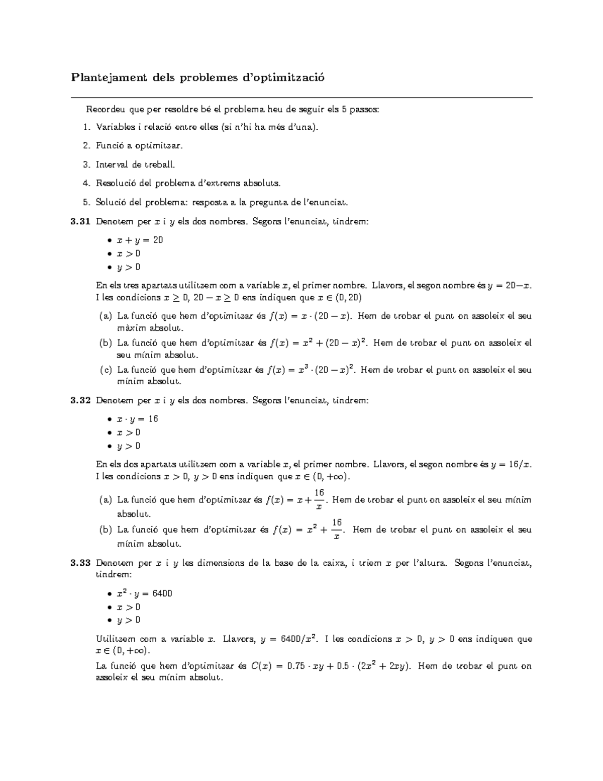 Optimizació - Plantejament dels problemes d’optimitzaci ́o Recordeu que per resoldre b ́e el ...