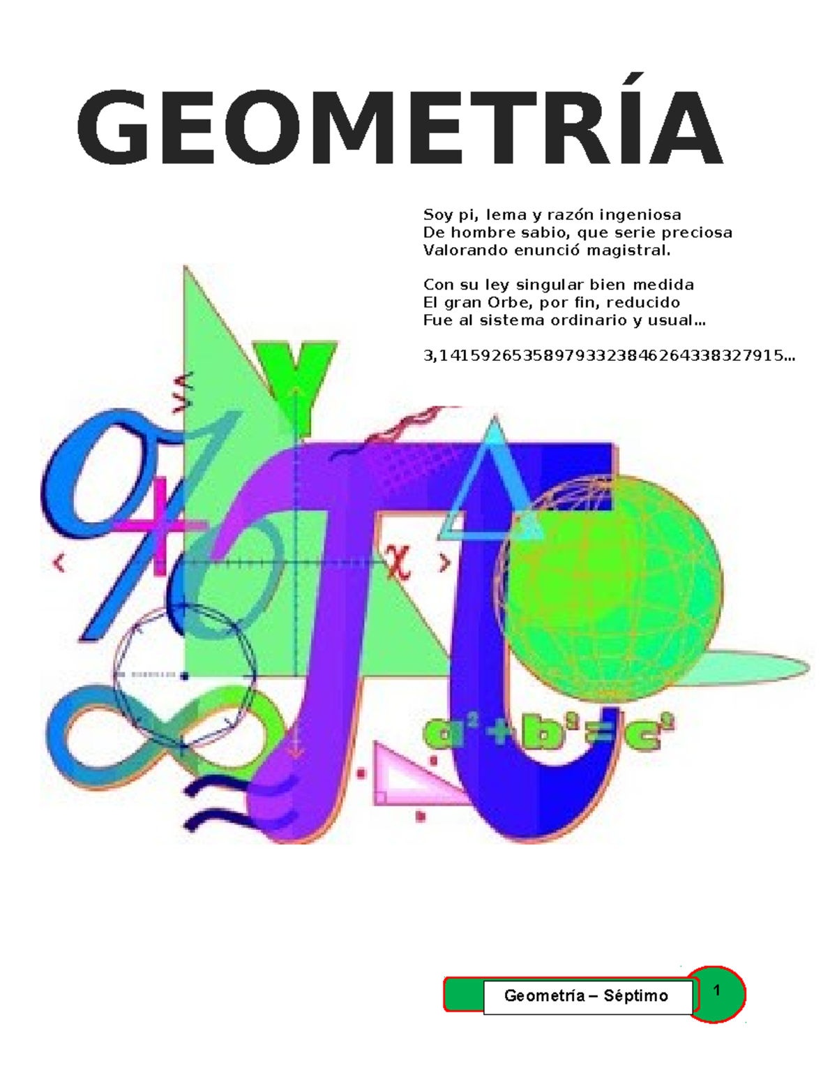 Geometría 7° - dddd - 1 GEOMETRÍA Soy pi, lema y razón ingeniosa De ...