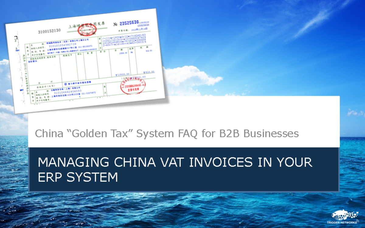 Golden Tax ERPintegration FAQ 2017 - MANAGING CHINA VAT INVOICES IN ...