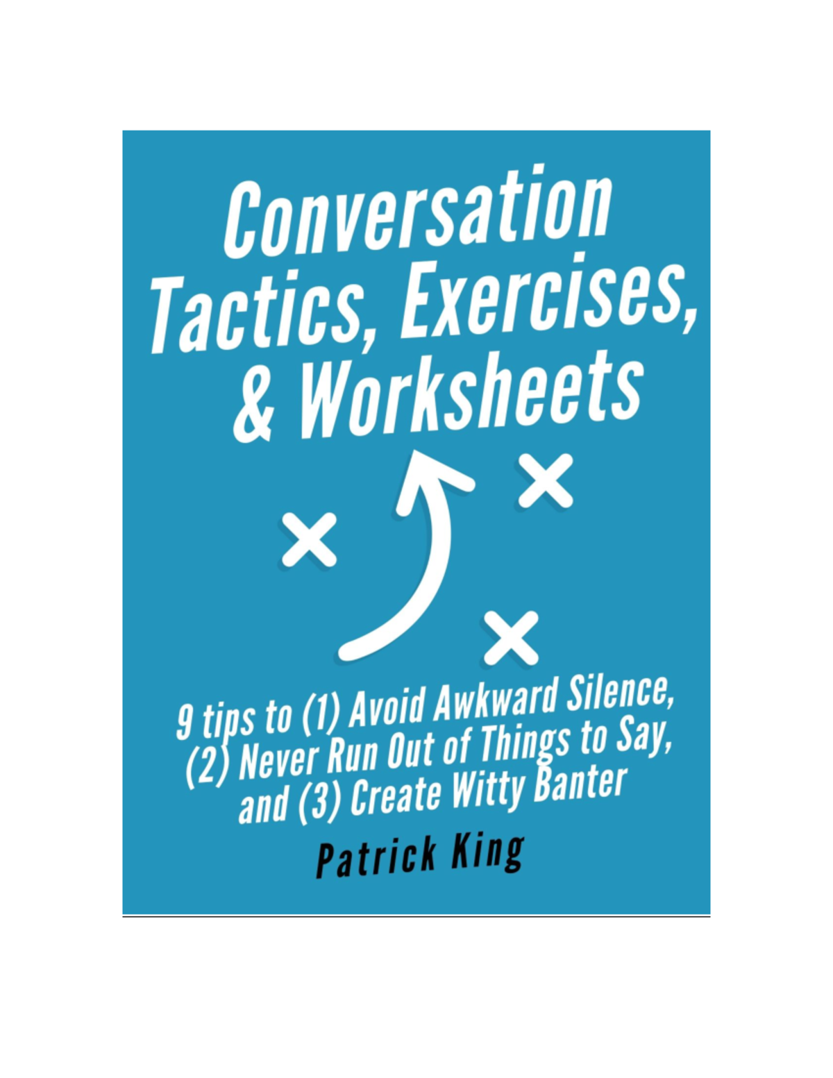 7 step conversation cheat sheet by Patrick King - Conversation Tactics ...
