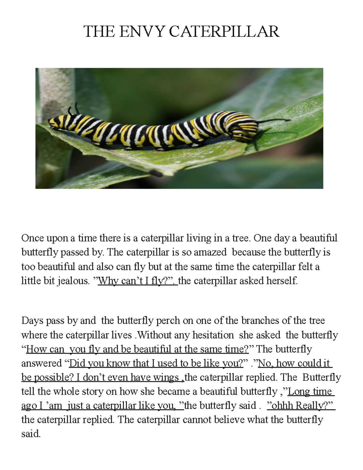 Story 5 - THE ENVY CATERPILLAR Once upon a time there is a caterpillar ...
