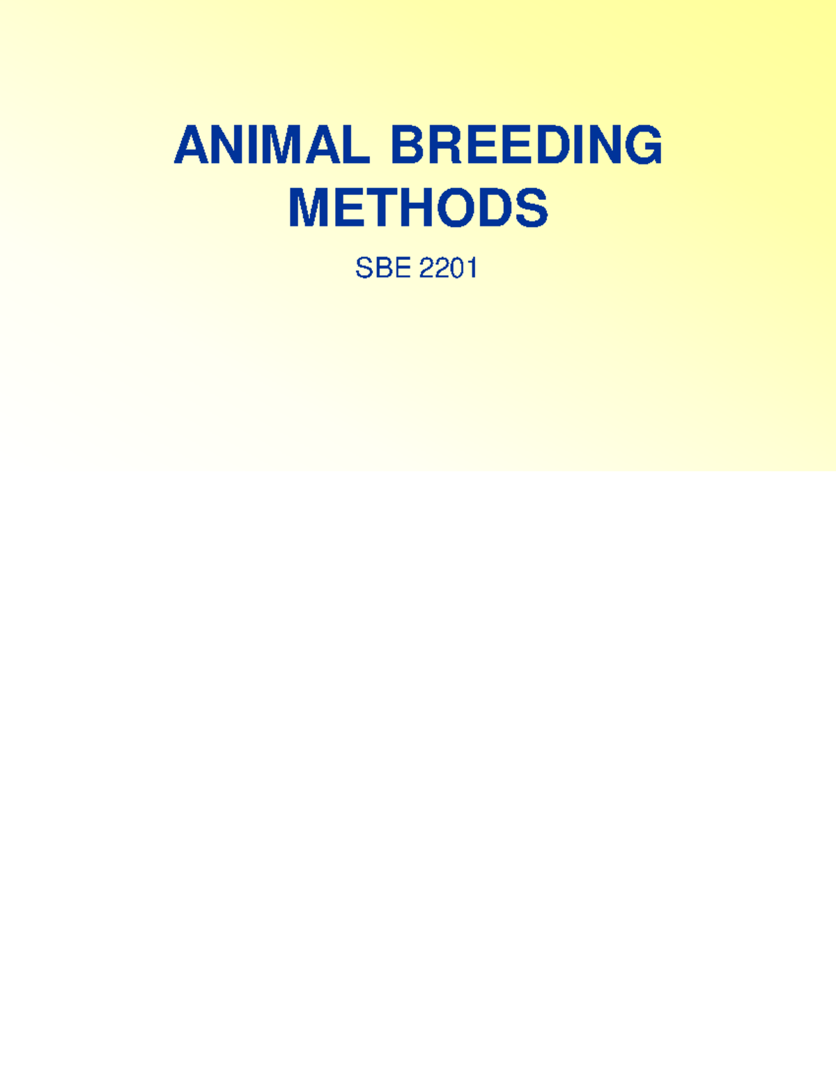 SBE 2201 Lecture 9 Animal Breeding Methods - ANIMAL BREEDING METHODS ...