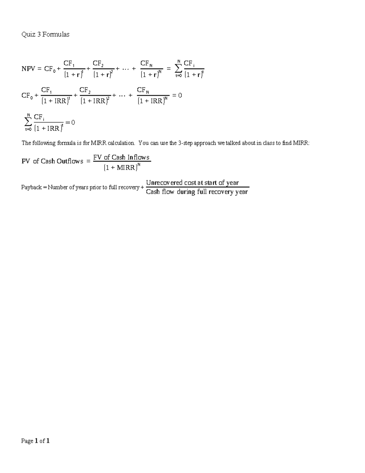 formula sheet for - Quiz 3 Formulas NPV = CF 0 + CF 1 ( 1 + r ) 1 + CF ...