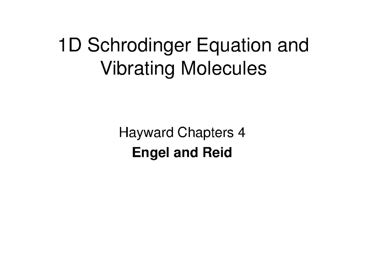 1D Schrodinger Equation and Vibrating Molecules - 1D Schrodinger ...