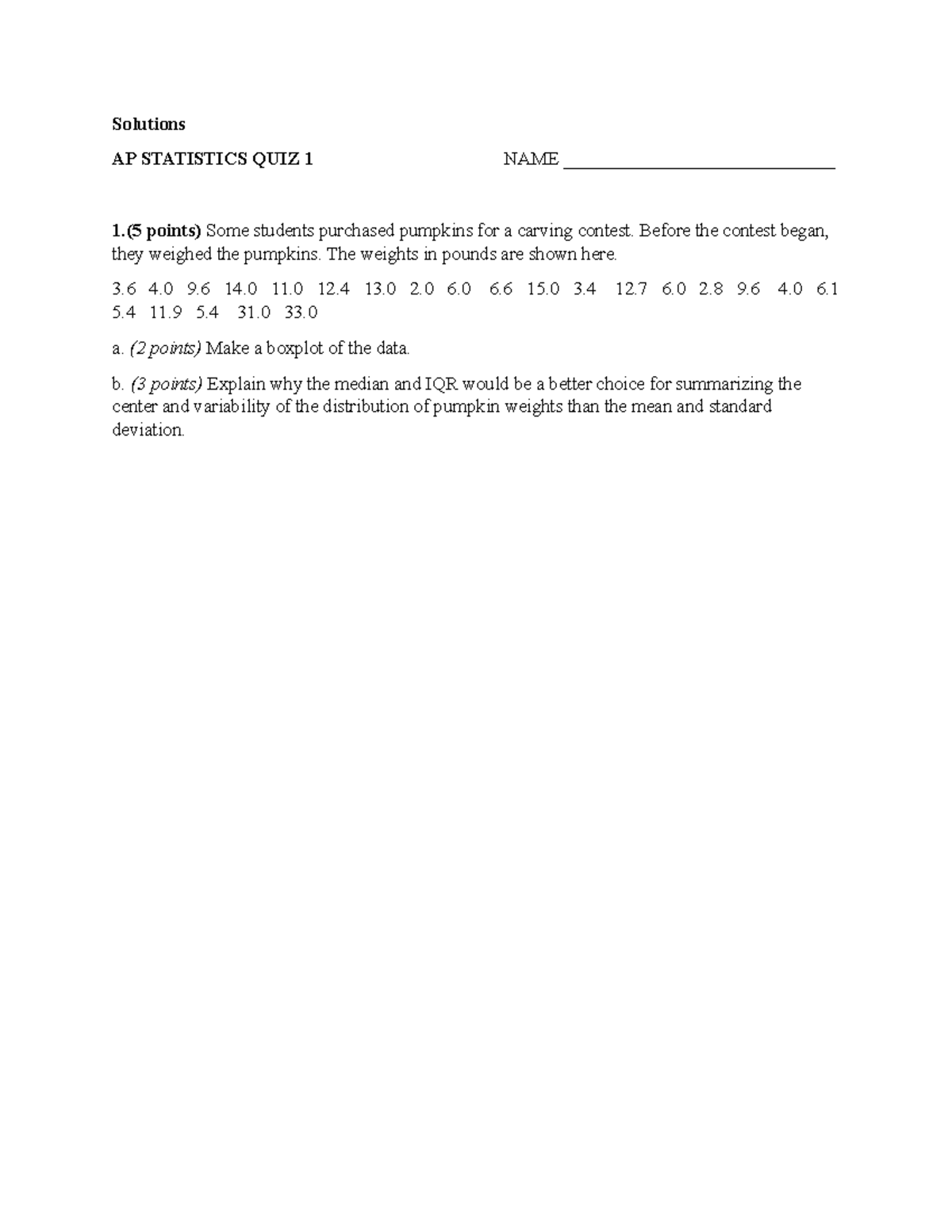 QUIZ 1 Statistics 2 - Solutions AP STATISTICS QUIZ 1 NAME ...