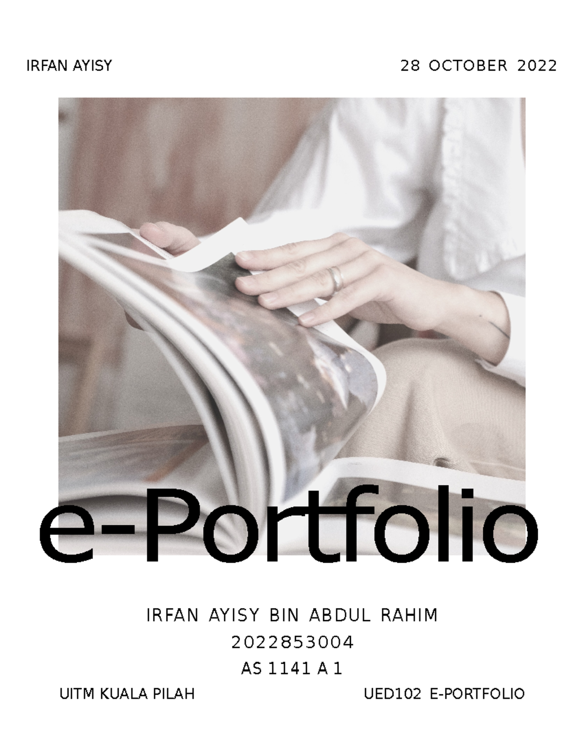 UED Irfanbucuk - hii - IRFAN AYISY 28 OCTOBER 2022 e-Portfolio IRFAN AYISY BIN ABDUL RAHIM - Studocu