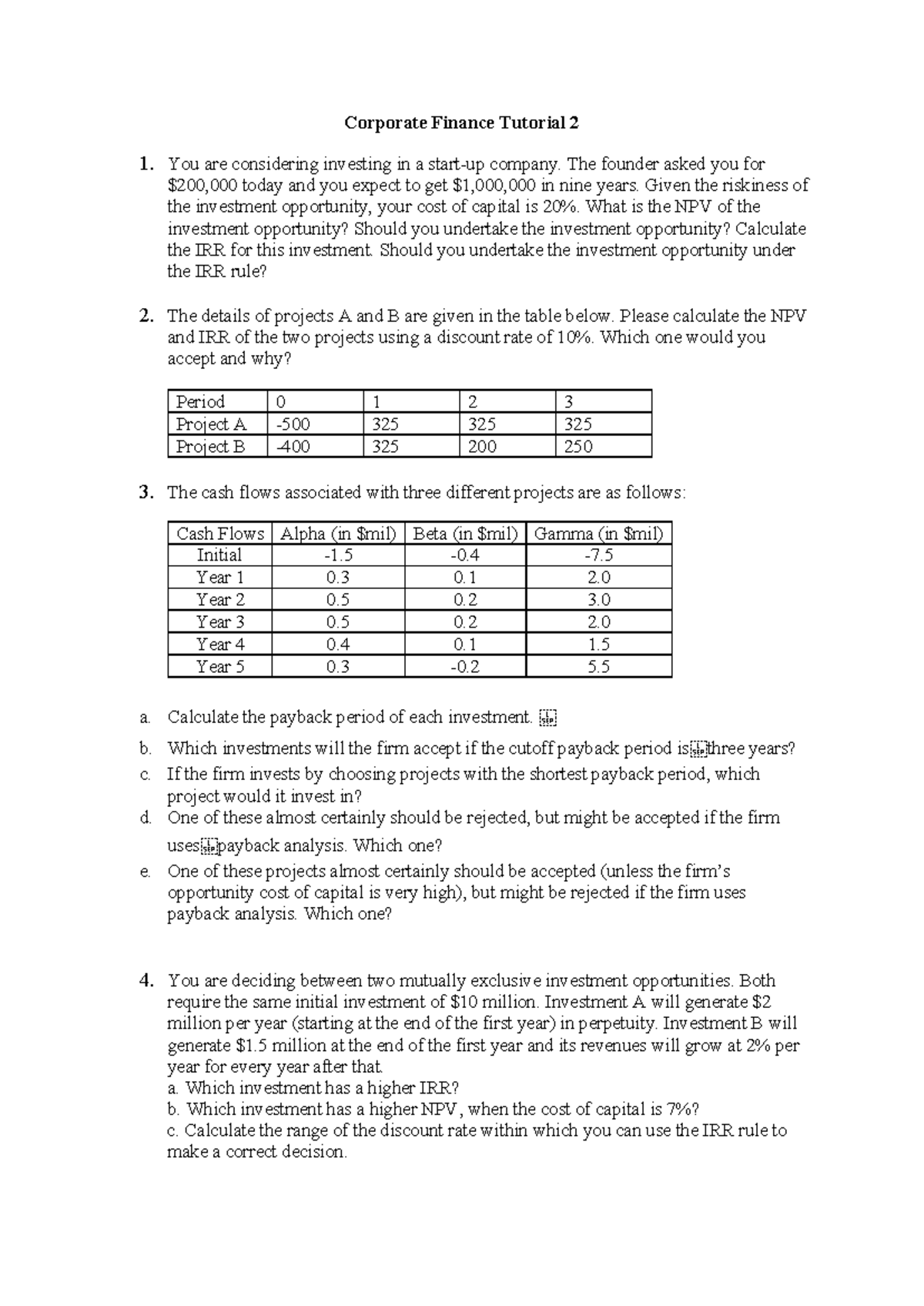 Tutorial 2 7007 - Corporate Finance Tutorial 2 1. You are considering ...