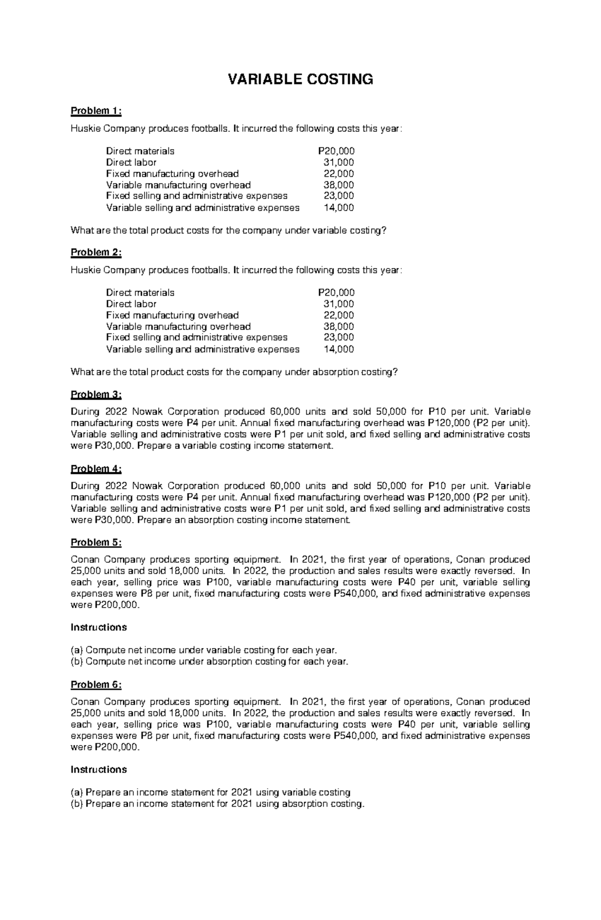 Variable-Costing-Exercises-Copy - VARIABLE COSTING Problem 1: Huskie Company produces footballs ...