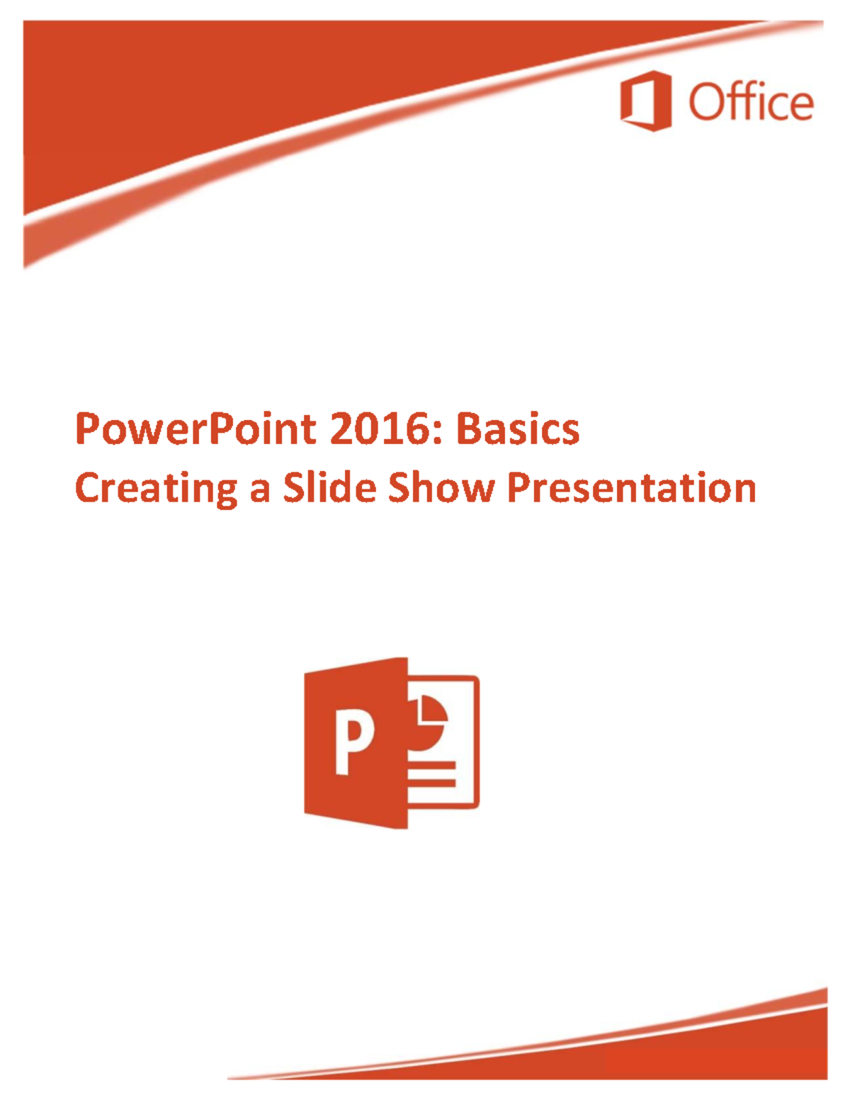 MS Power Point 2016 Guide - PowerPoint 2016: Basics Creating a Slide ...
