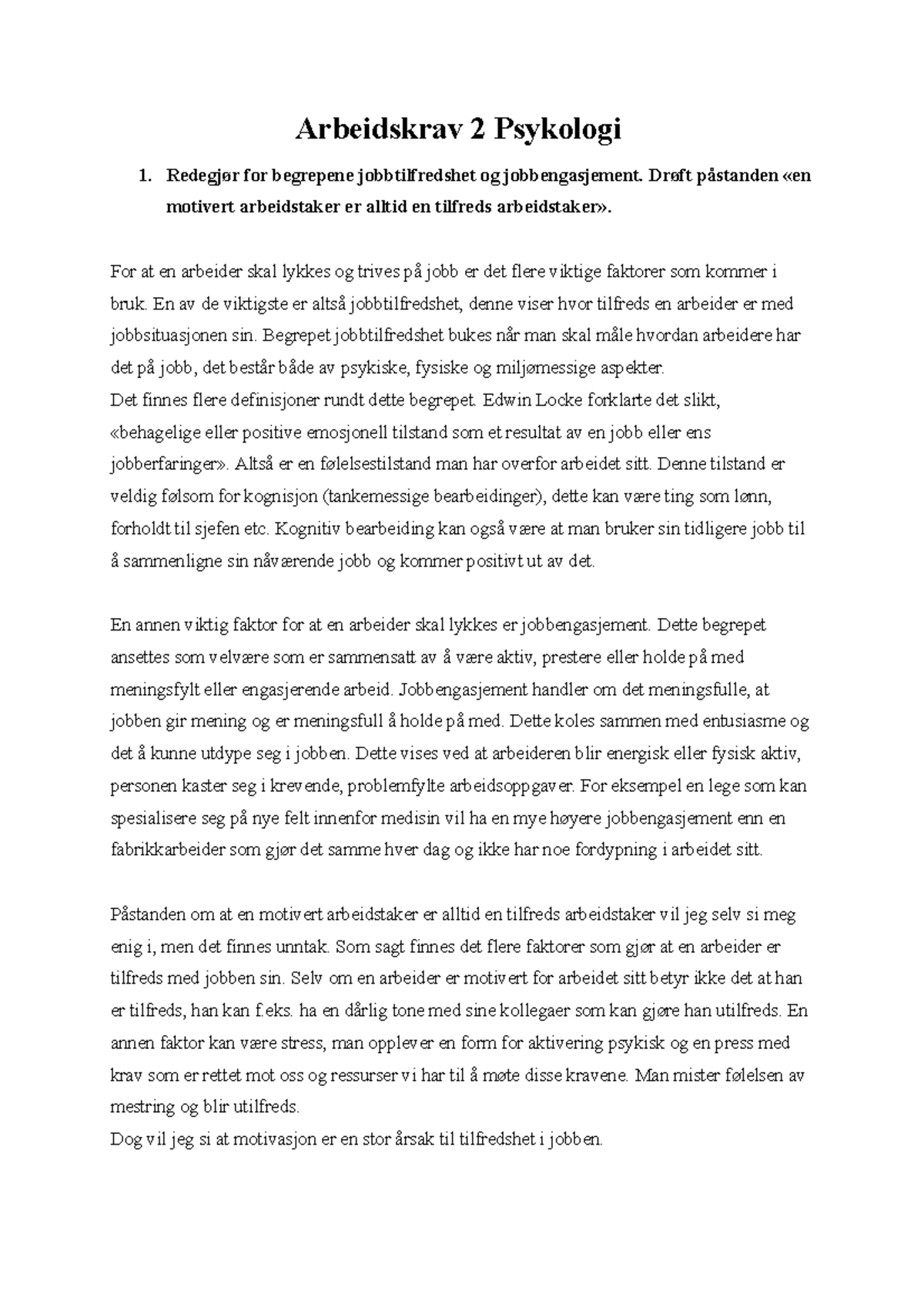 Arbeidskrav 2 Psykologi - Arbeidskrav 2 Psykologi Redegjør for begrepene jobbtilfredshet og ...