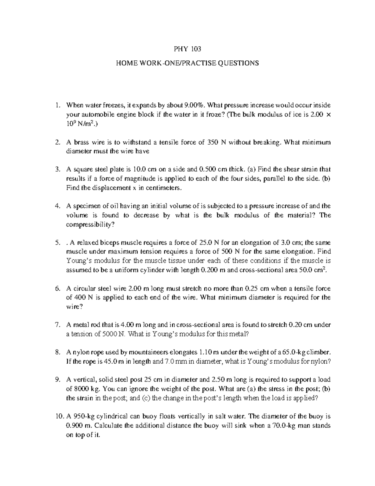 PHY 103 Practice Questions - PHY 103 HOME WORK-ONE/PRACTISE QUESTIONS When water freezes, it ...