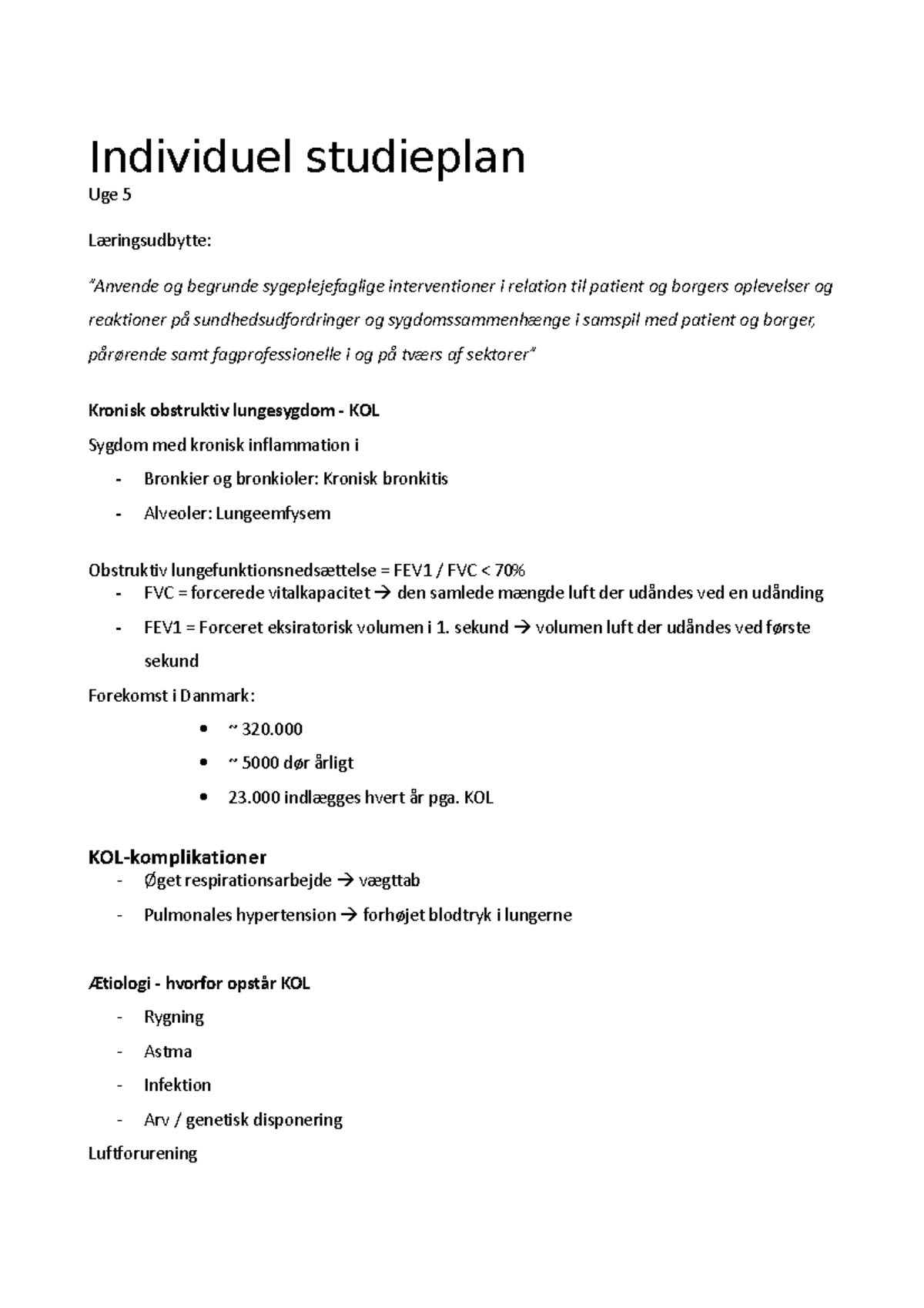 Individuel studieplan om KOL - Individuel studieplan Uge 5 Læringsudbytte: ”Anvende og begrunde ...