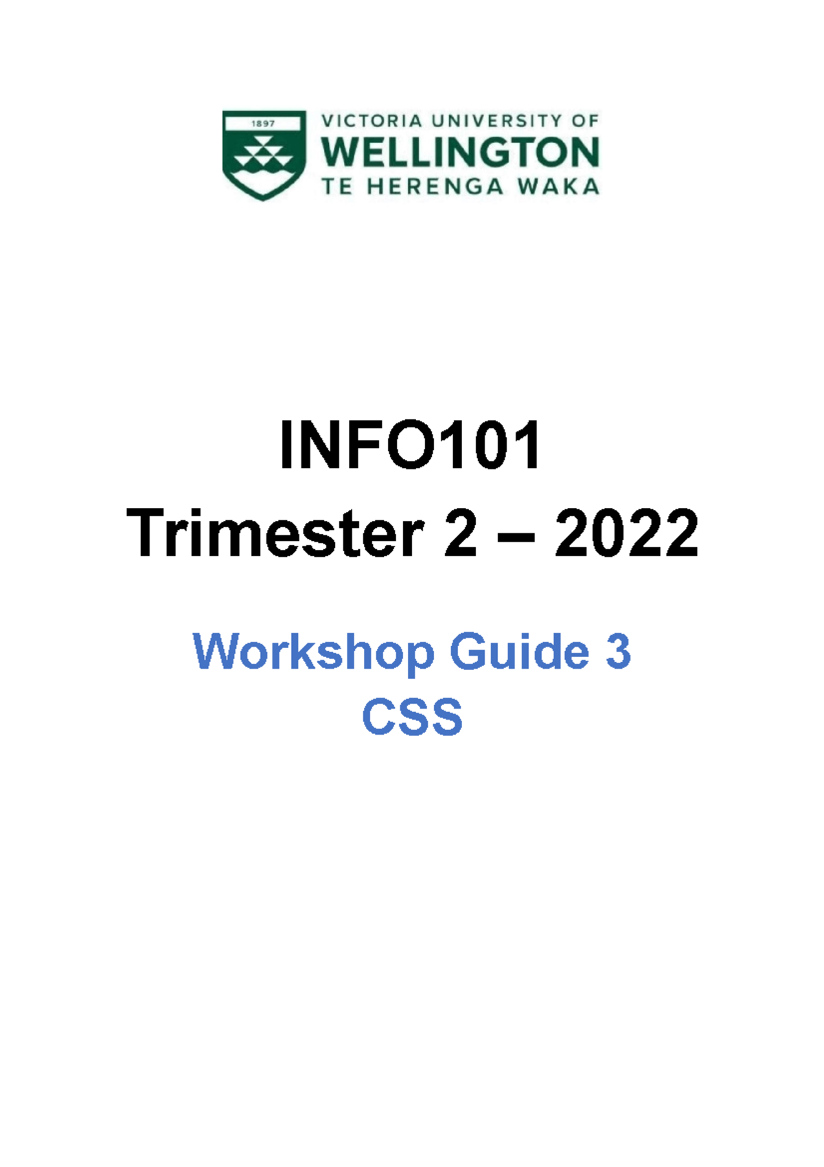 INFO101 Workshop Guide 3 T2 2022 - CSS - INFO Trimester 2 – 2022 Workshop Guide 3 CSS Table of ...
