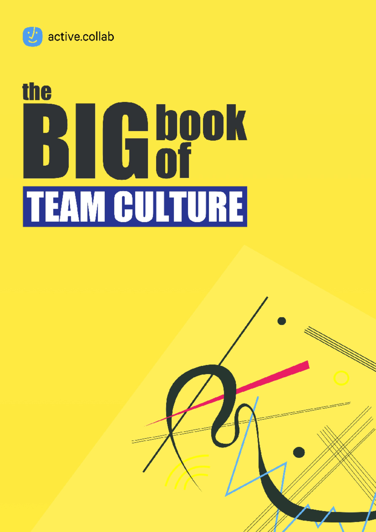 The Big Book Of Team Culture 3 - CONTENTS 3 PART I: All About Teamwork ...