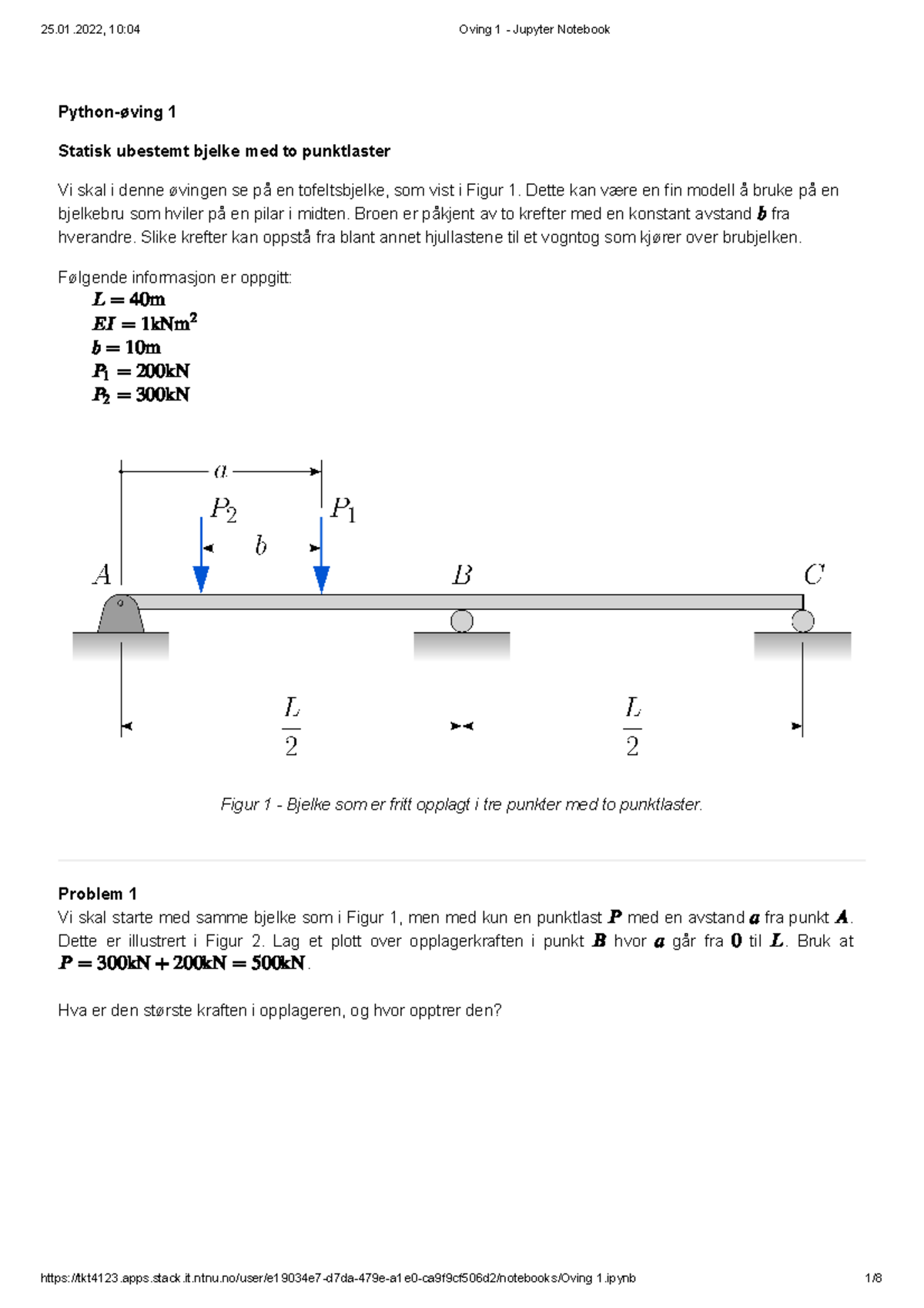 Oving 1 - Jupyter Notebook - Problem 1 Python-øving 1 Statisk ubestemt bjelke med to punktlaster ...