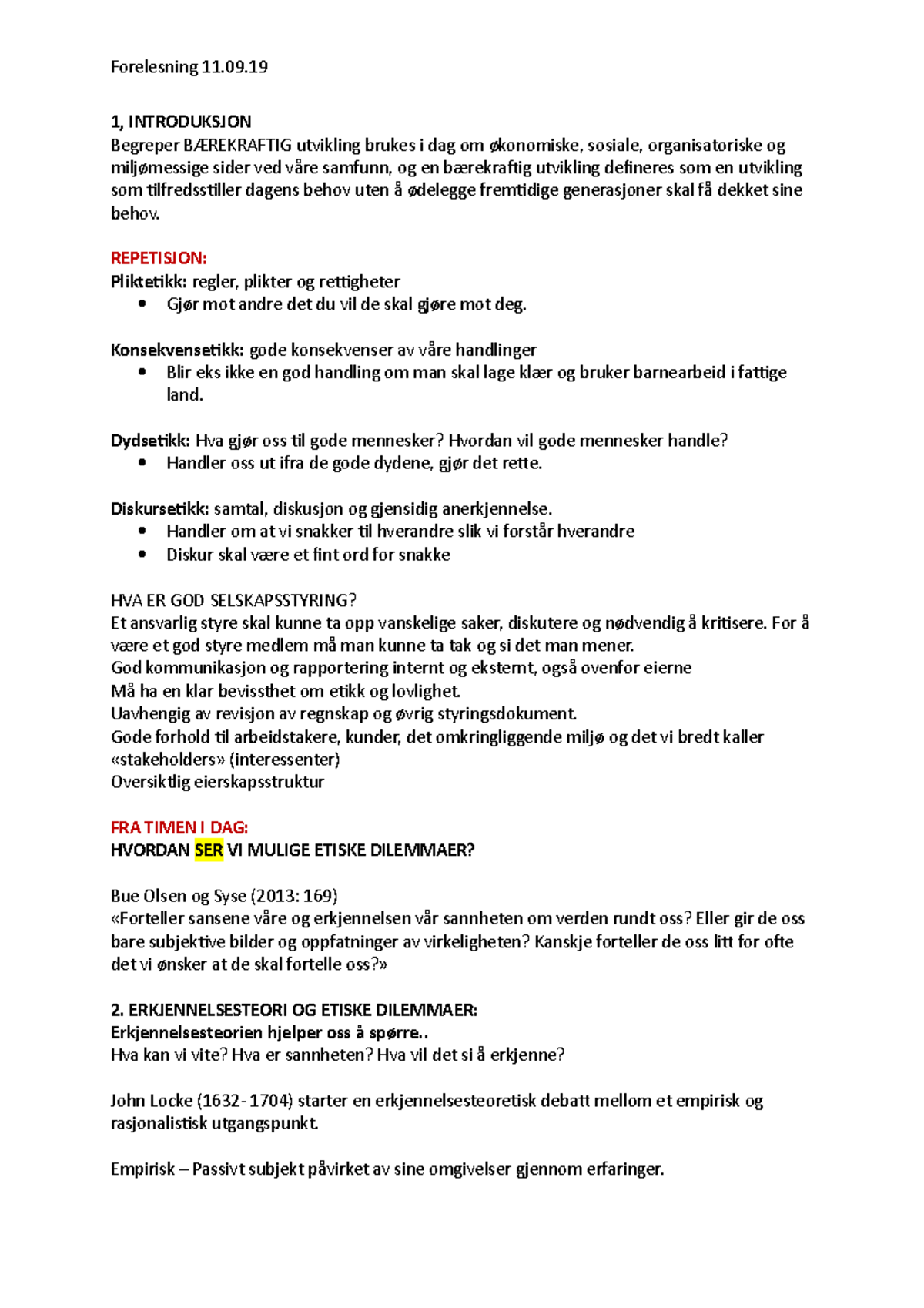 Forelesning 11.09.19 Etikk - Forelesning 11. 1, INTRODUKSJON Begreper BÆREKRAFTIG utvikling ...