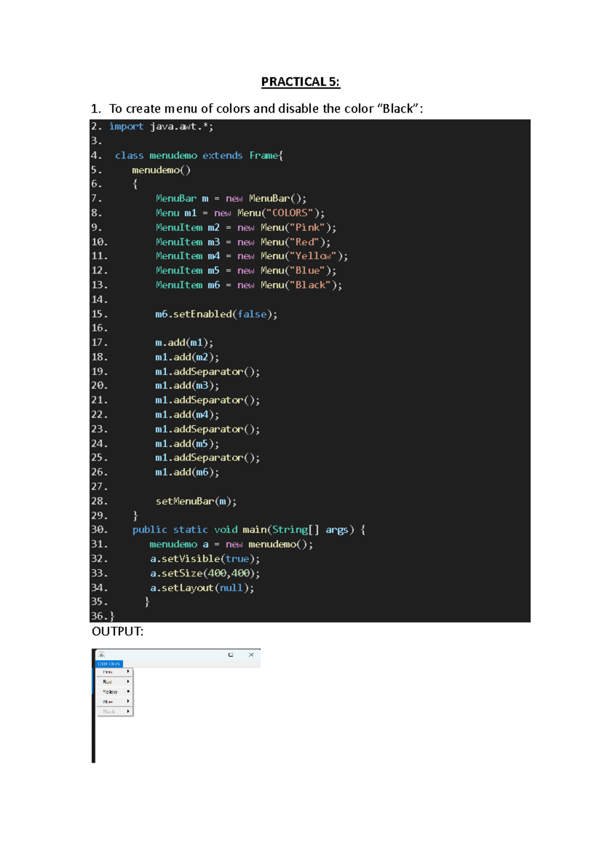 Pr 5 - one practical of java - PRACTICAL 5: 1. To create menu of colors and disable the color ...