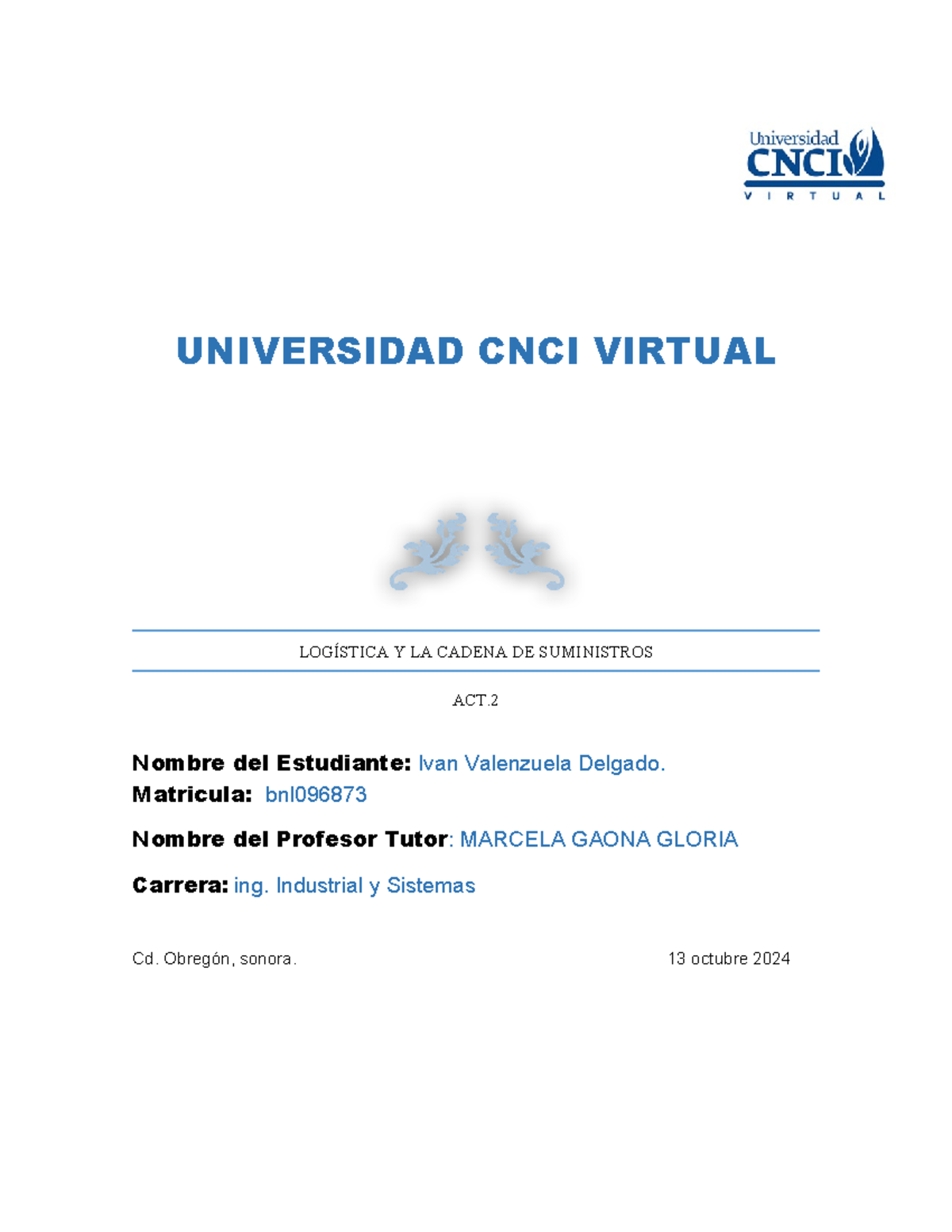 Universidad CNCI Virtual ACT 2 - UNIVERSIDAD CNCI VIRTUAL LOGÍSTICA Y ...
