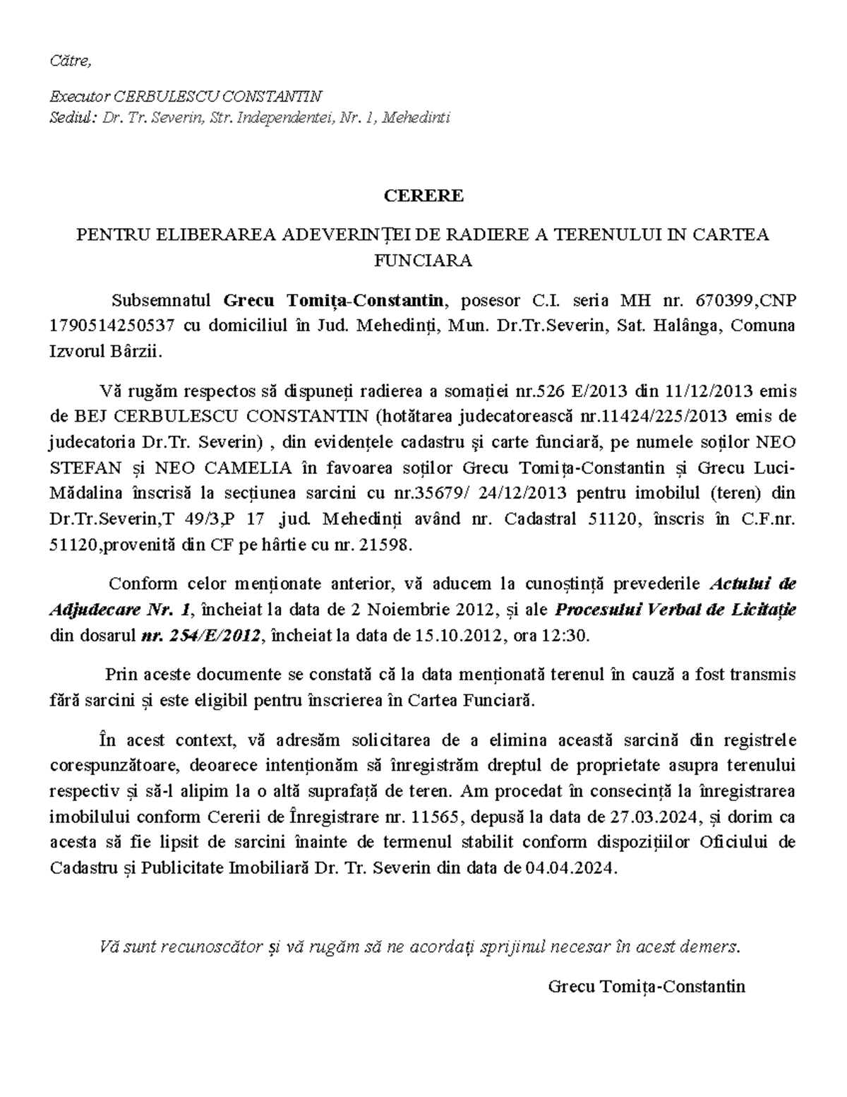 Cerere de radiere din cartea funciara bej cerbulescu - Către, Executor ...