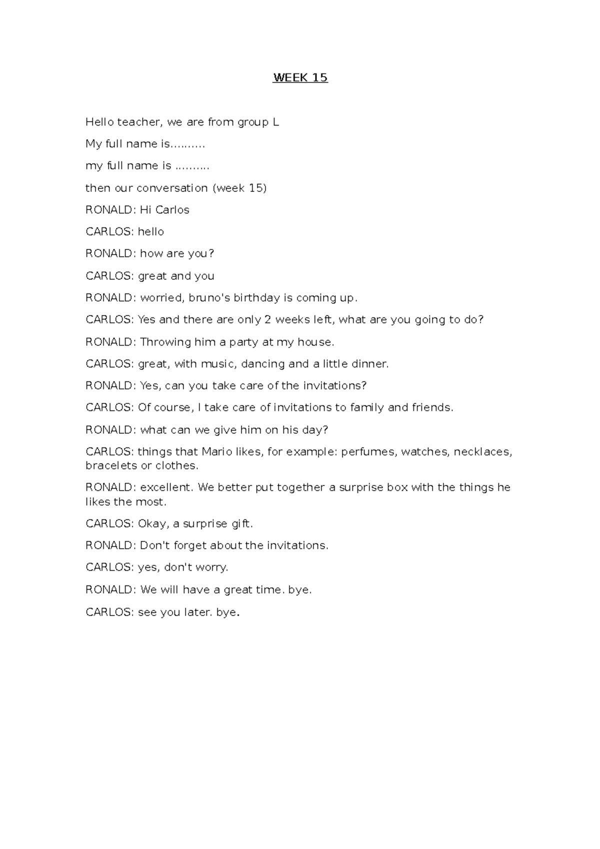 WEEK 15 - ingles - WEEK 15 Hello teacher, we are from group L My full ...