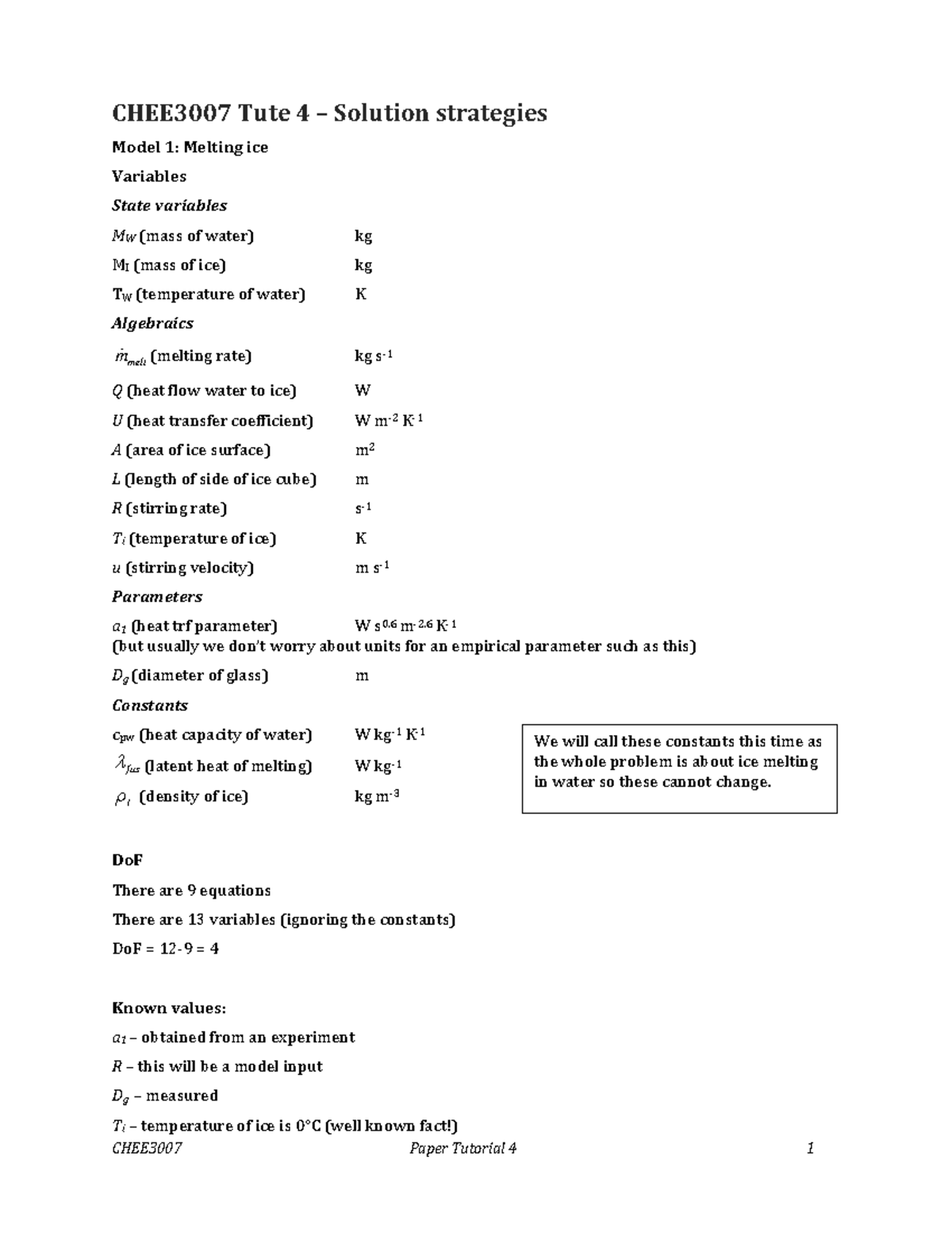 Tute 4 - Paper tutorial - CHEE3007 Tute 4 – Solution strategies Model 1: Melting ice Variables ...