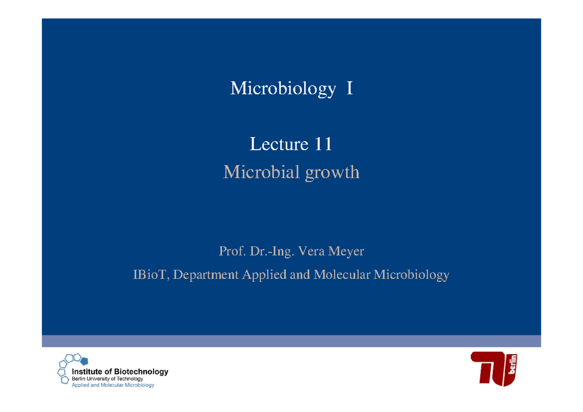 Mibi I Lecture 11 Microbial growth - Prof. Dr.-Ing. Vera Meyer IBioT ...