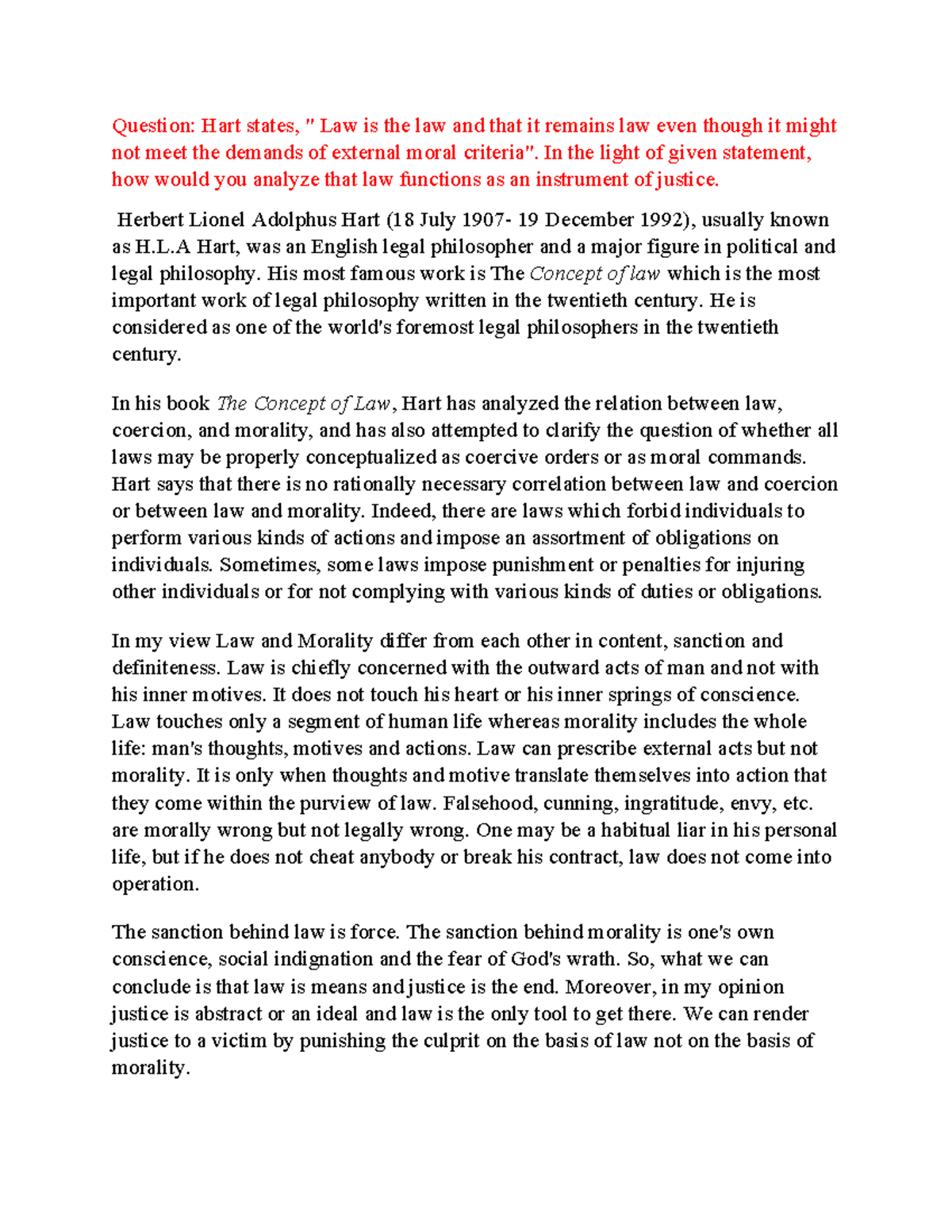 Legal method assignment - Question: Hart states, " Law is the law and ...