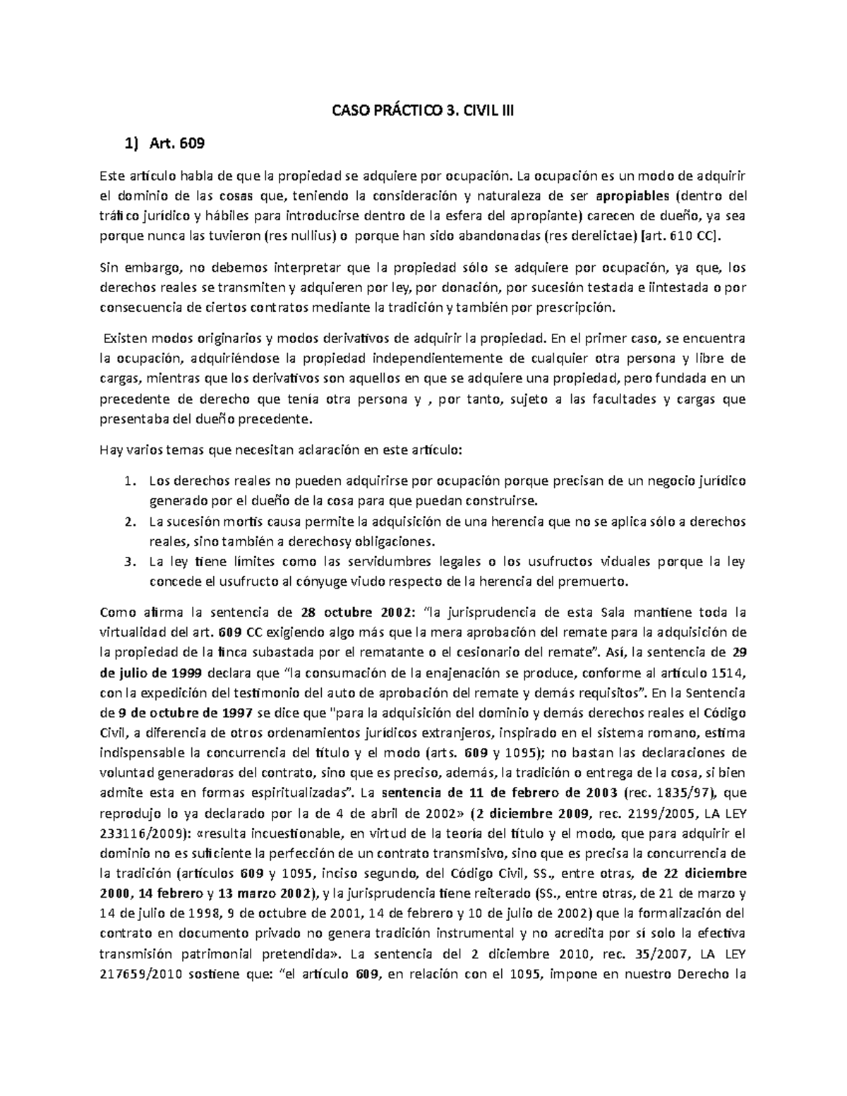 CASO Práctico 3 - Caso práctico 3 resuelto - CASO PRÁCTICO 3. CIVIL III 1) Art. 609 Este ...