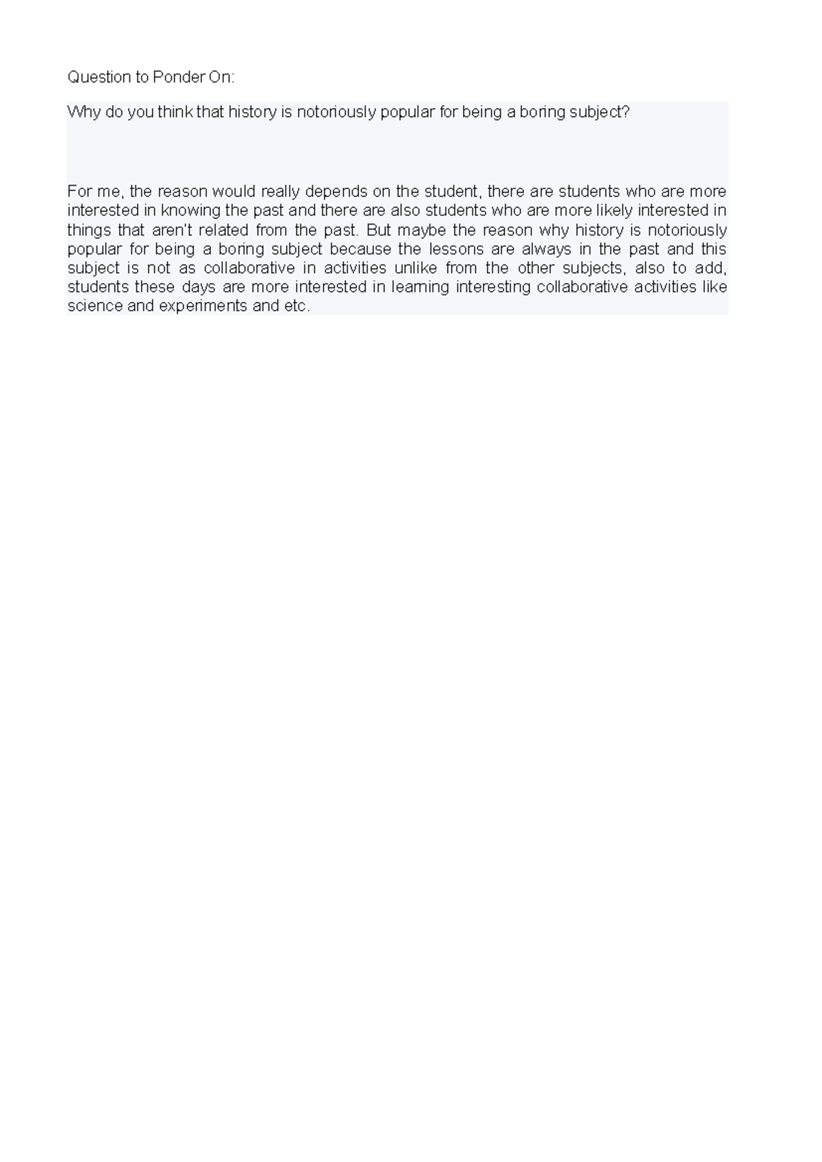 Question to Ponder On - module 1 answer - Question to Ponder On: Why do you think that history ...