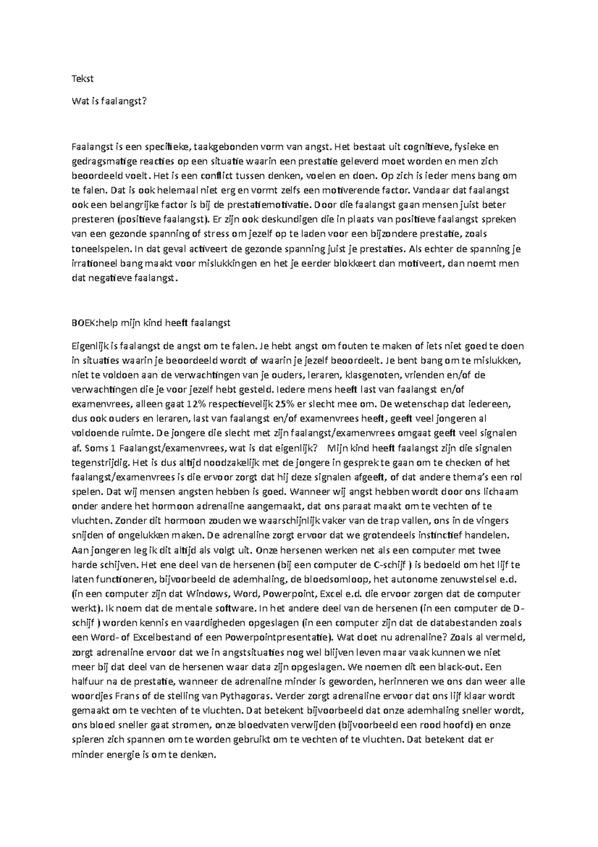 Taak falen - Tekst Wat is faalangst? Faalangst is een specifieke, taakgebonden vorm van angst ...