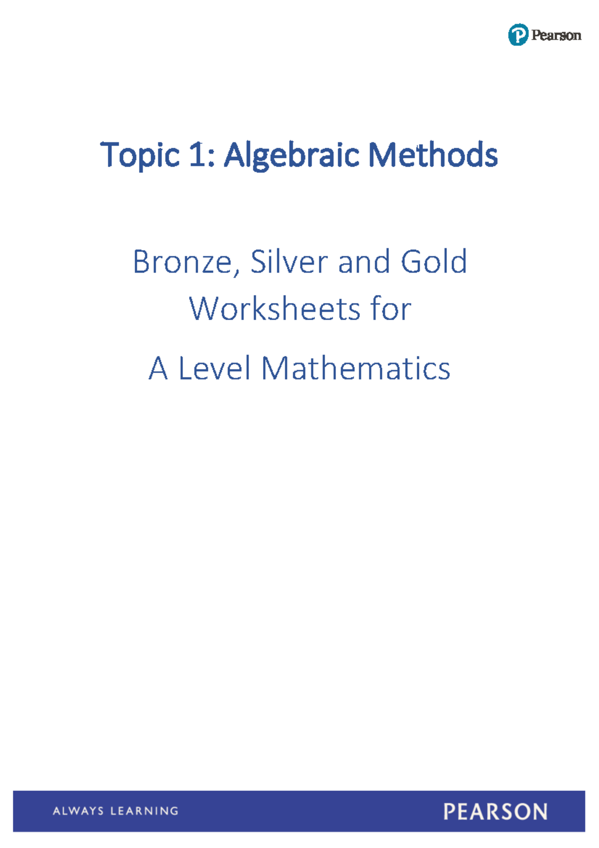 Topic 1 Algebraic Methods - Topic 1: Algebraic Methods Bronze, Silver ...