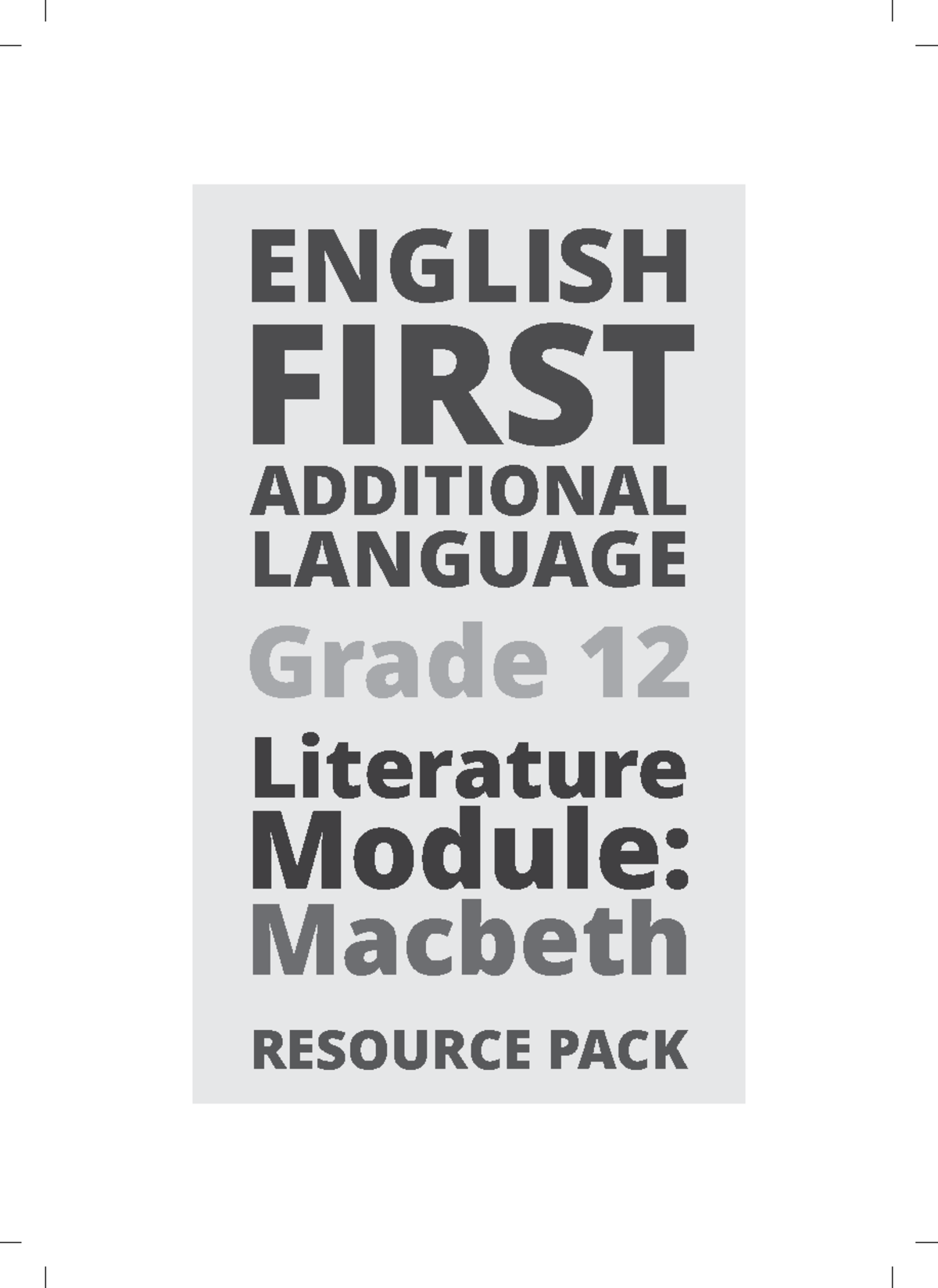 Gr 12 Term 1 2019 EFAL Resource Pack Macbeth - ENGLISH FIRST ADDITIONAL ...