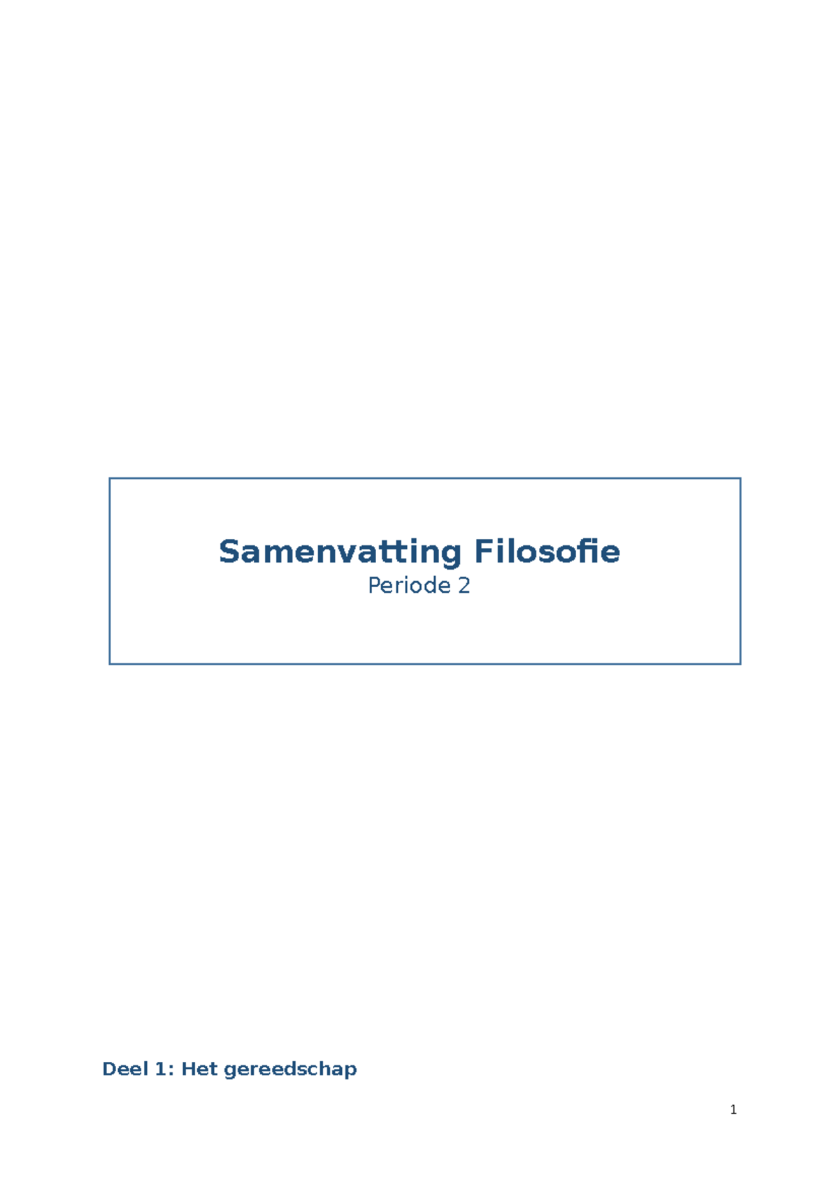 Samenvatting Filosofie, periode 2 - Samenvatting Filosofie Periode 2 Deel 1: Het gereedschap 1 ...