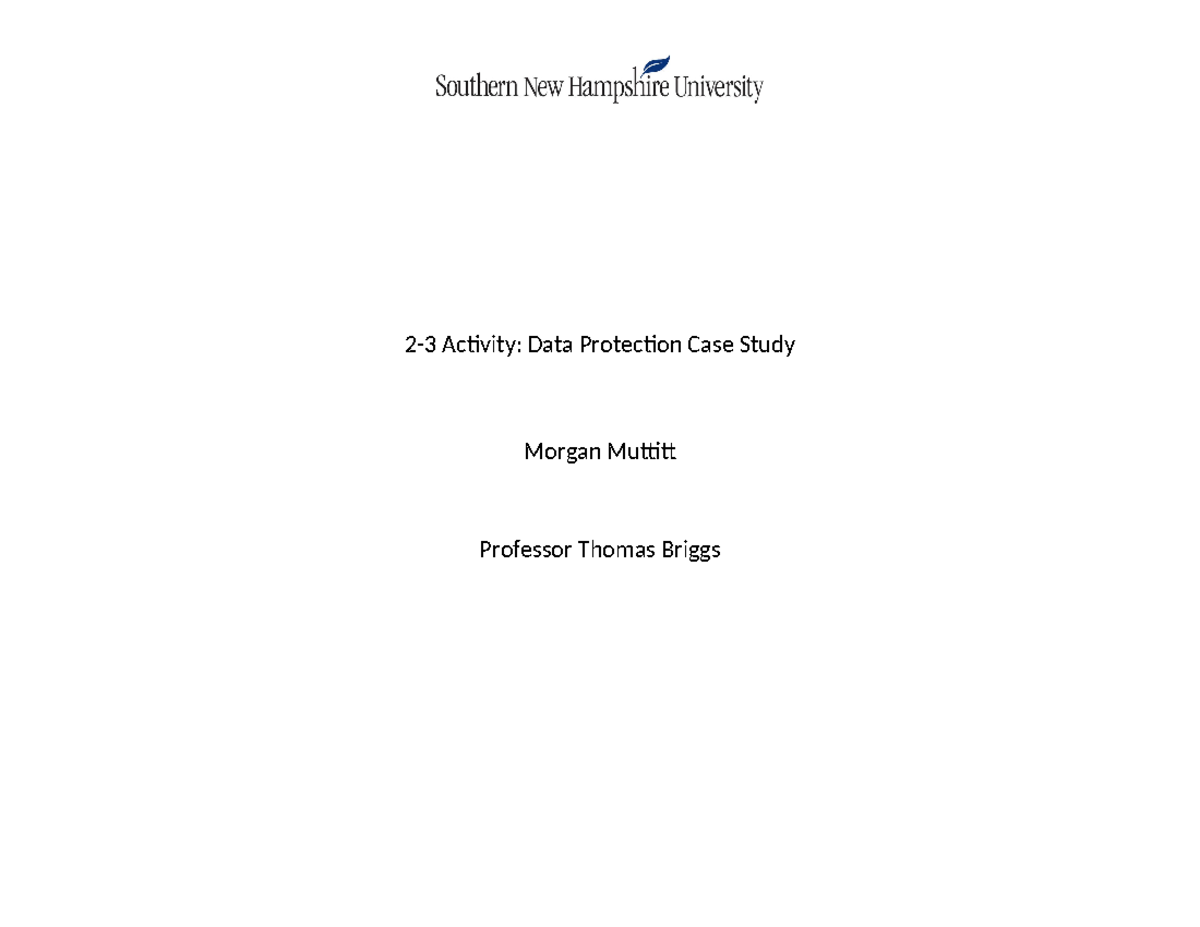 CYB 200 2-3 Activity Data Protection Case Study - Morgan Muttitt - 2-3 ...