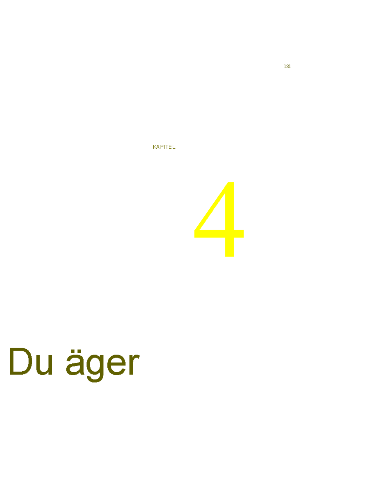 Du äger litteraturen - Inget särskilt! - 181 KAPITEL 4 Du äger ...