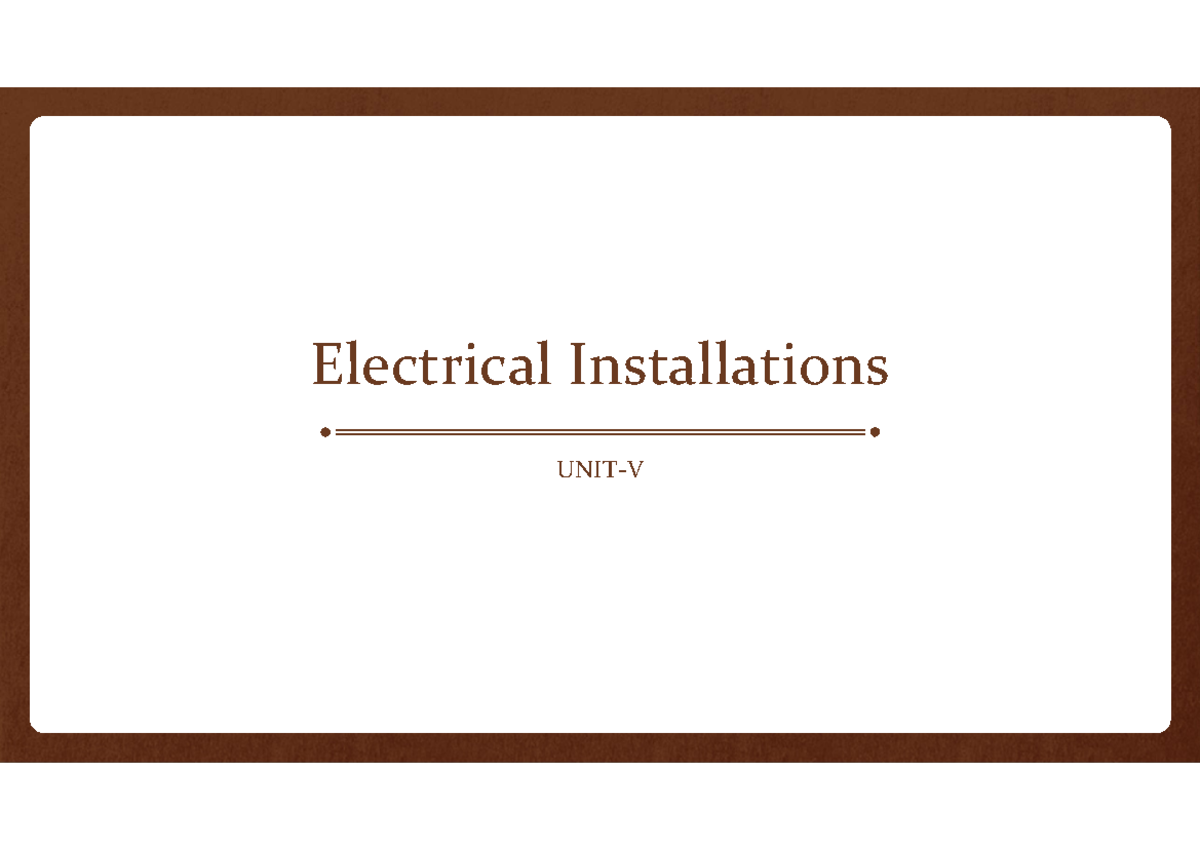 Unit-5 - use full for phy students - Electrical Installations UNIT-V ...