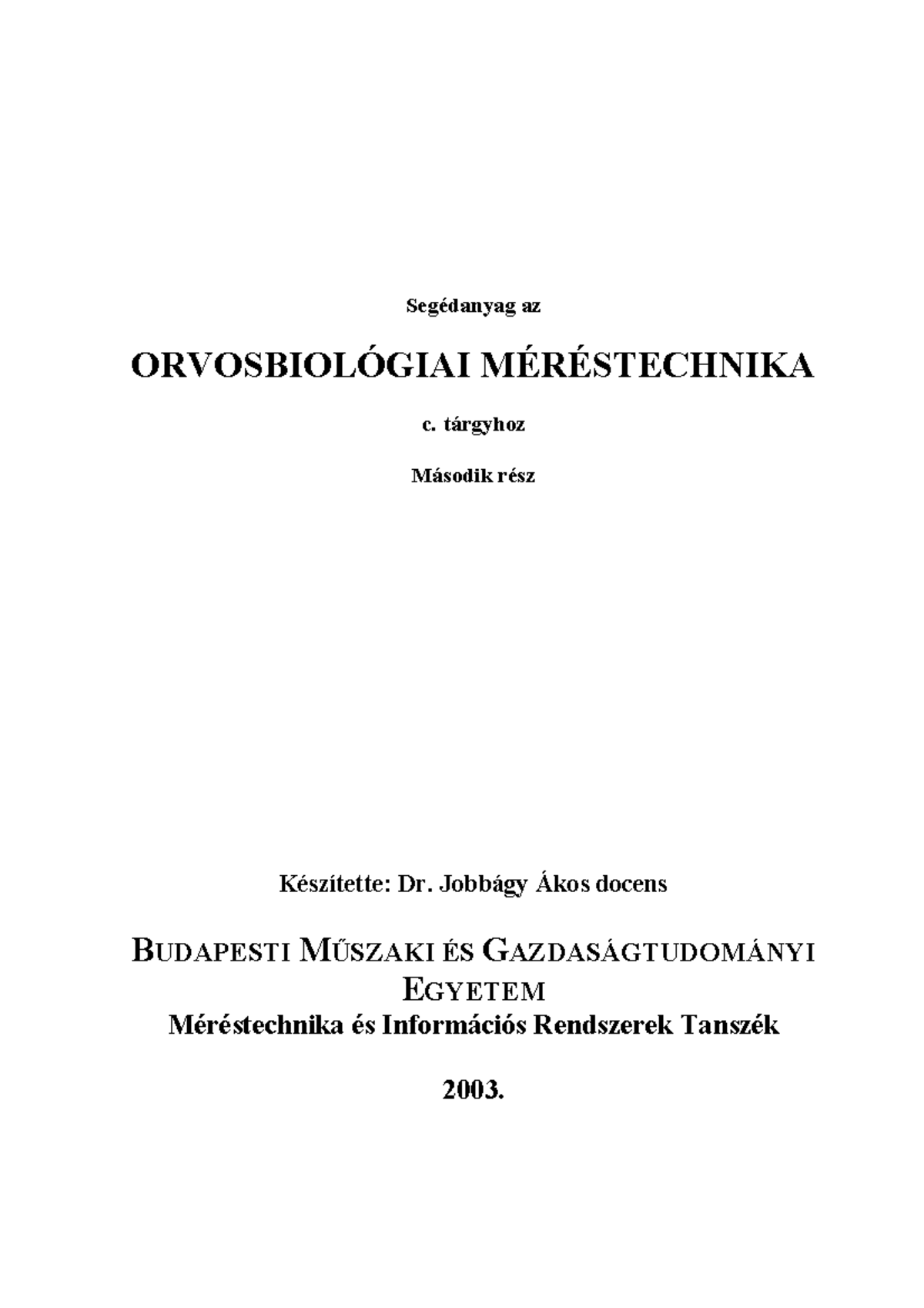 Obmtseged 2 - Lecture notes 1-14 - Segédanyag az ORVOSBIOLÓGIAI ...