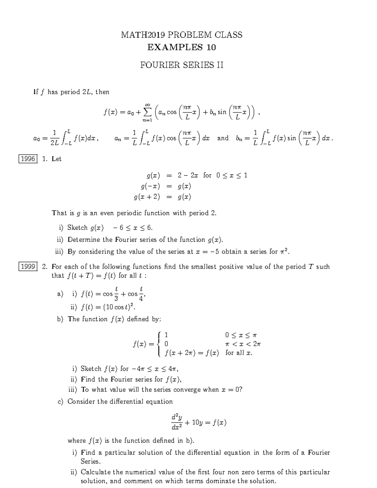 Problem Set 10 - asd - MATH2019 PROBLEM CLASS EXAMPLES 10 FOURIER SERIES II If f has period 2L ...