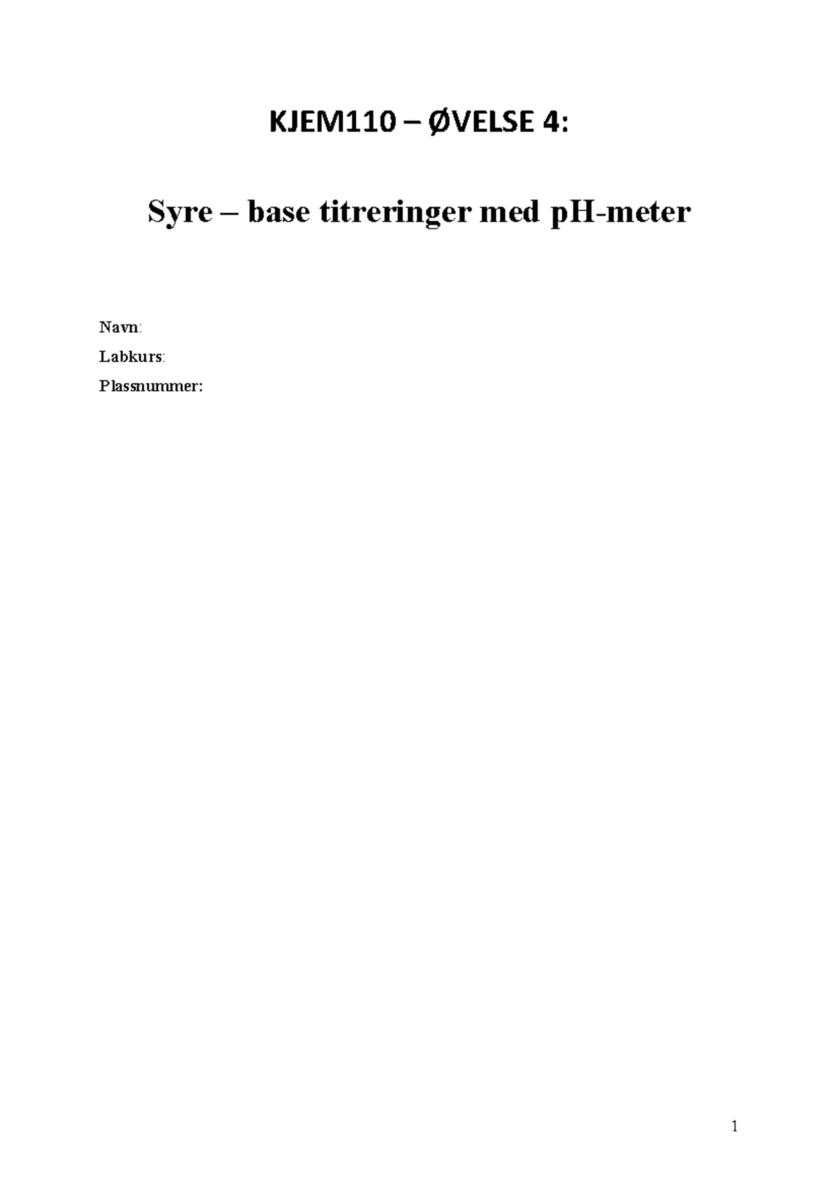 Labjournal Øvelse 4 - Syre/base titrering med pH-meter - KJEM110 ...