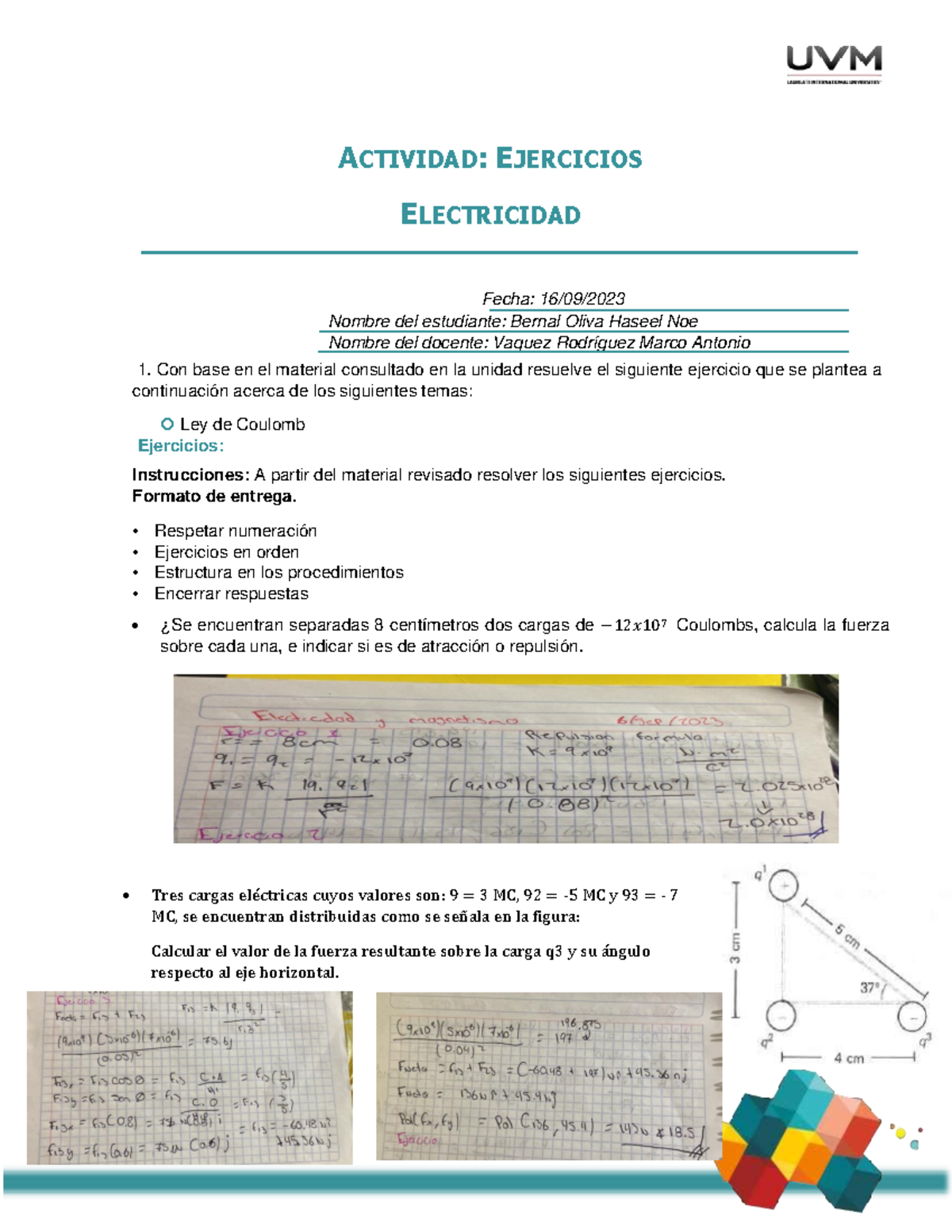 Actividad 2 ejercicios 1 - ACTIVIDAD: EJERCICIOS ELECTRICIDAD Fecha: 16 / 09 / 2023 Con base en ...