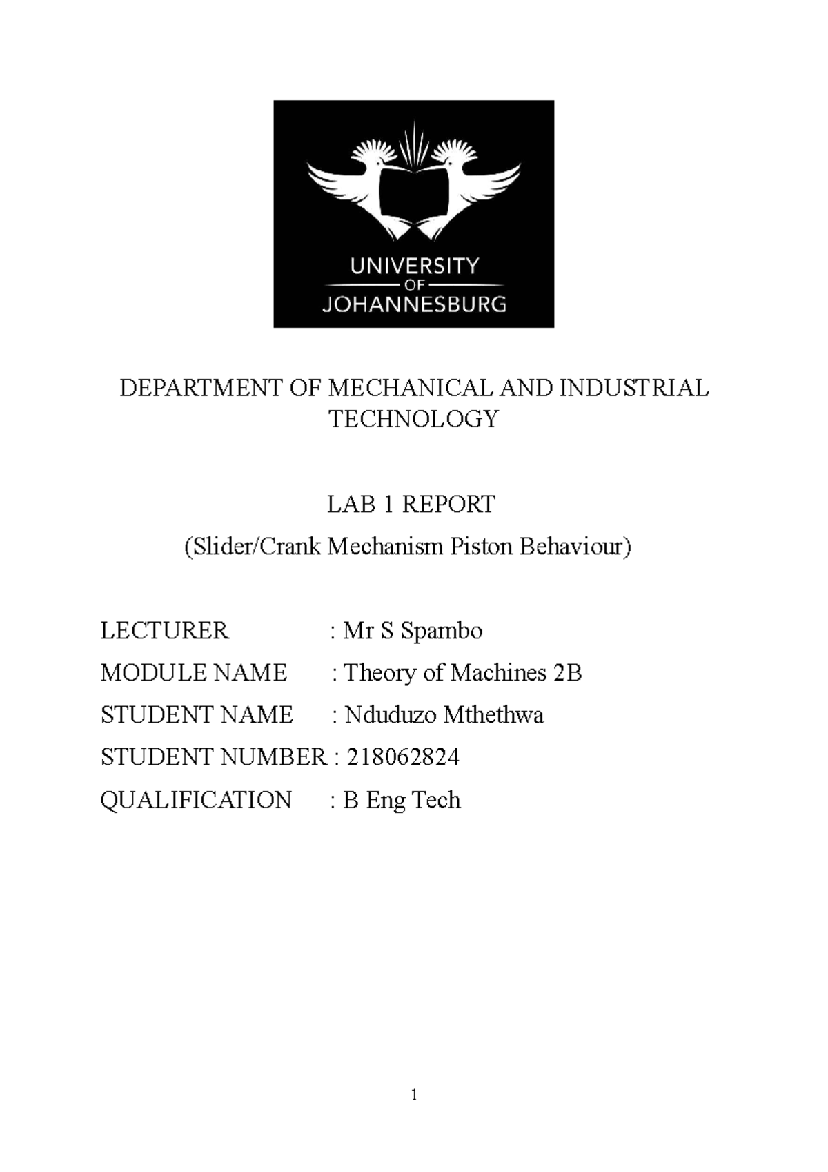 Theory Of Machines Lab 1 - DEPARTMENT OF MECHANICAL AND INDUSTRIAL TECHNOLOGY LAB 1 REPORT - Studocu