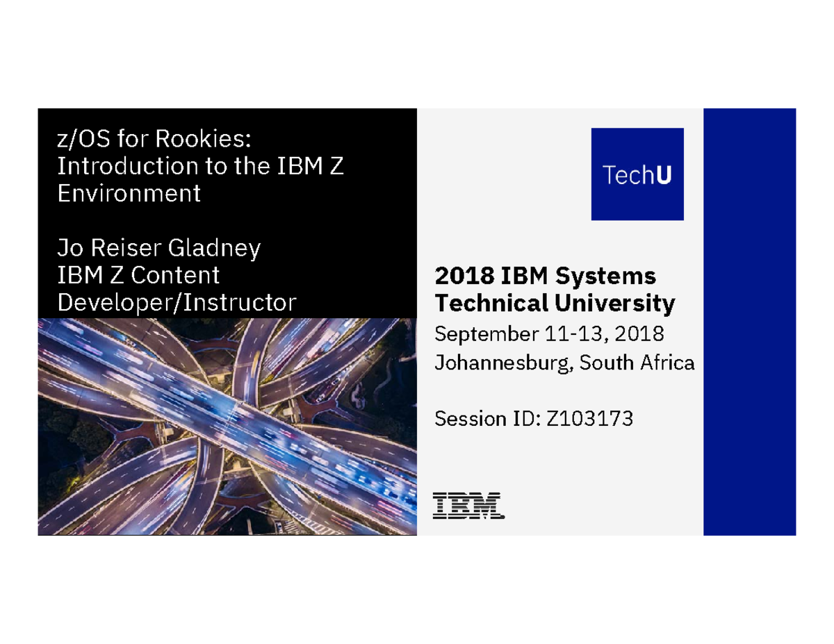 Z103173 - Intro to IBM Z environment - 2018 IBM Systems Technical ...