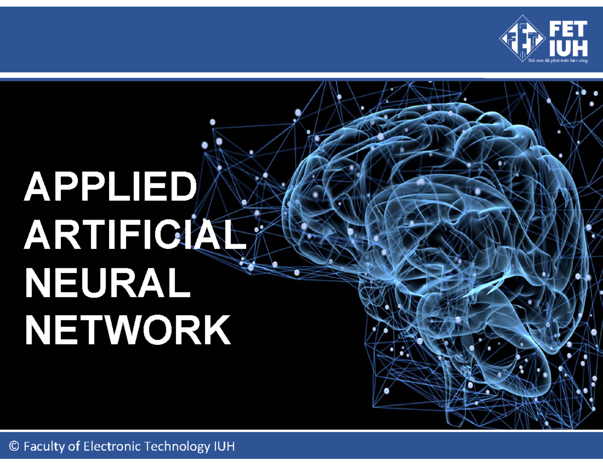 Chapter 3 - 3ref - © Faculty of Electronic Technology IUH APPLIED ARTIFICIAL NEURAL NETWORK ...