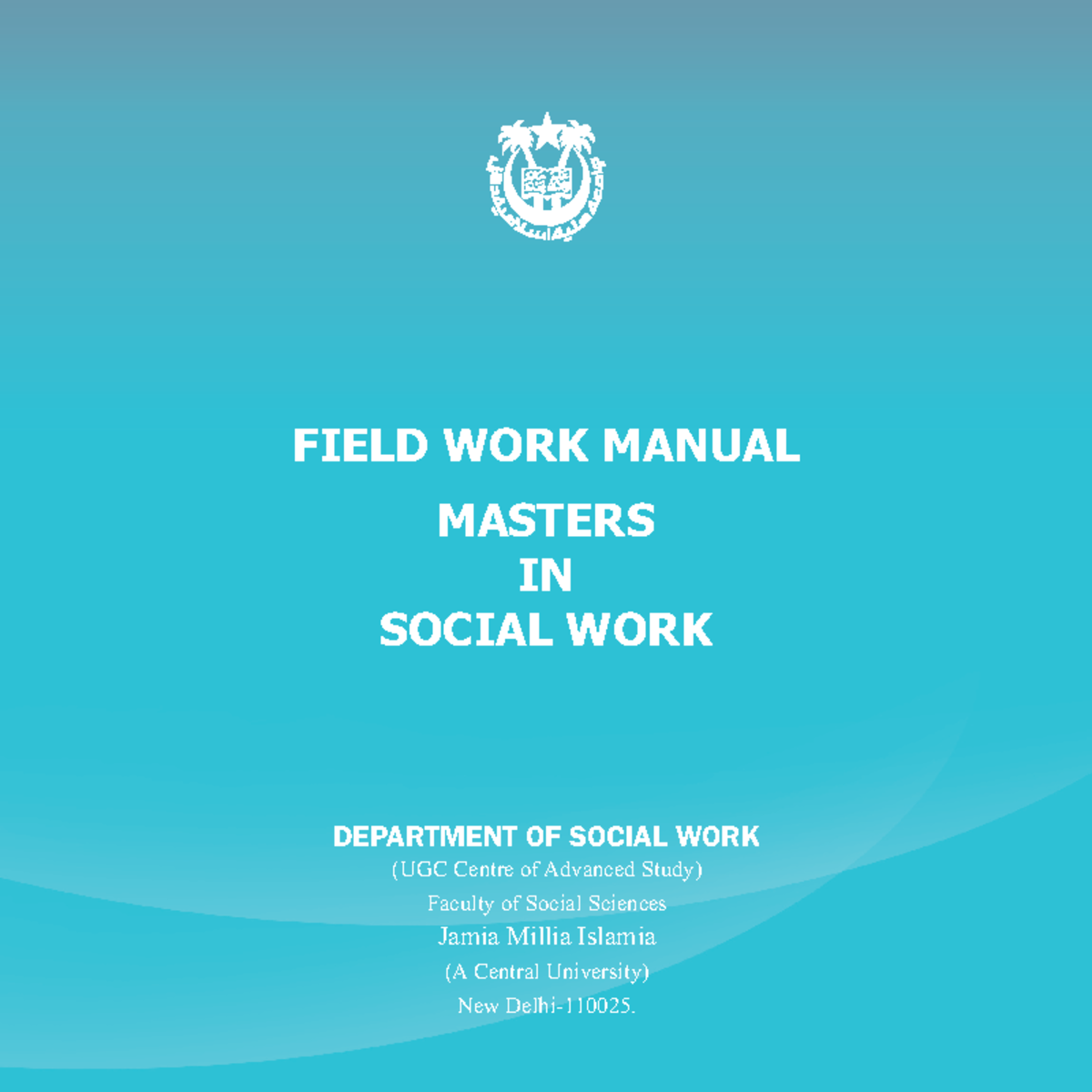 Field work manual msw 2015 - (UGC Centre of Advanced Study) Faculty of Social Sciences Jamia ...